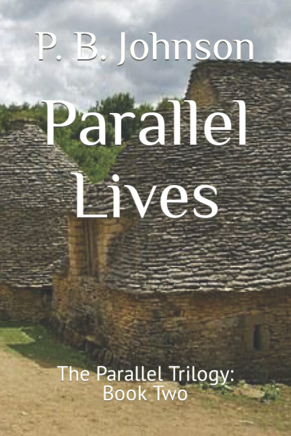 Parallel Lives: The Parallel Trilogy: Book Two by P. B. Johnson | Goodreads