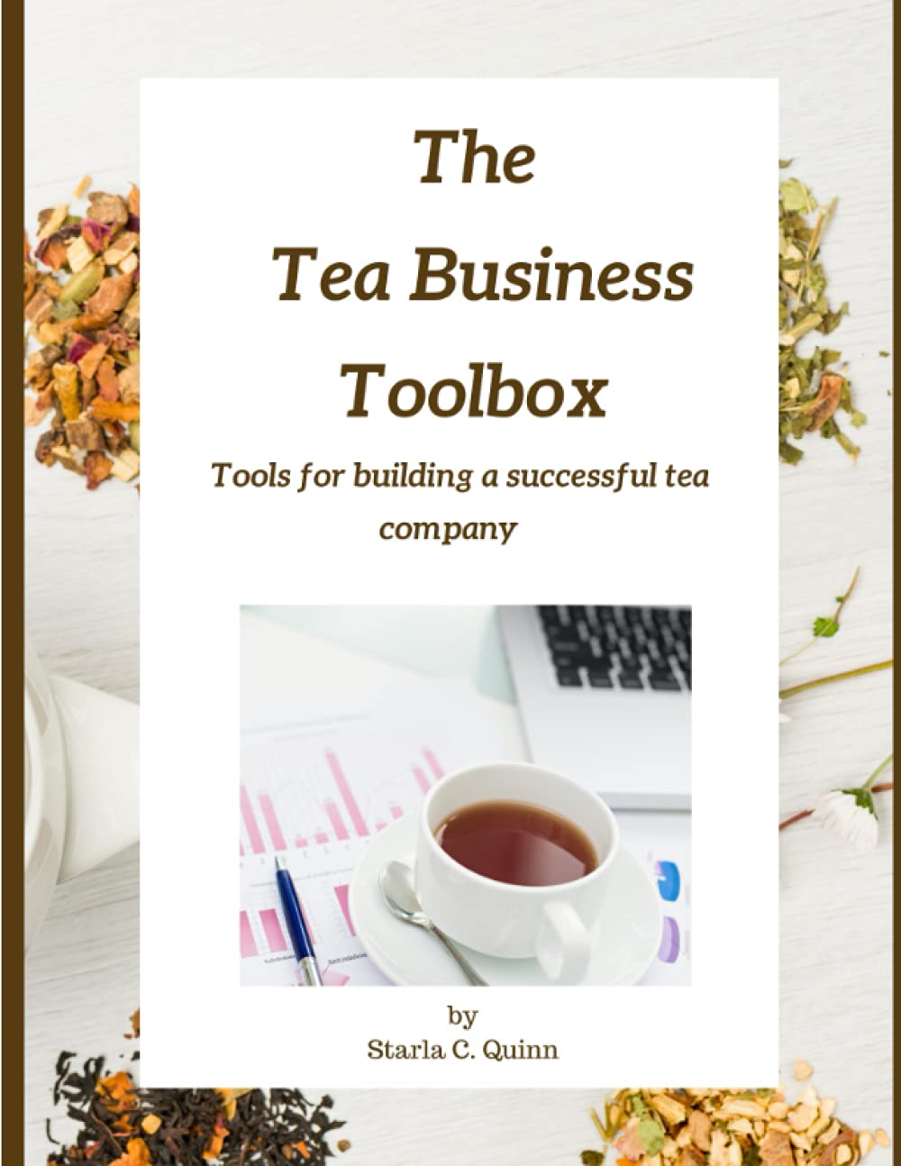 The Tea Business Toolbox: Tools for Building a Successful Tea Company ...