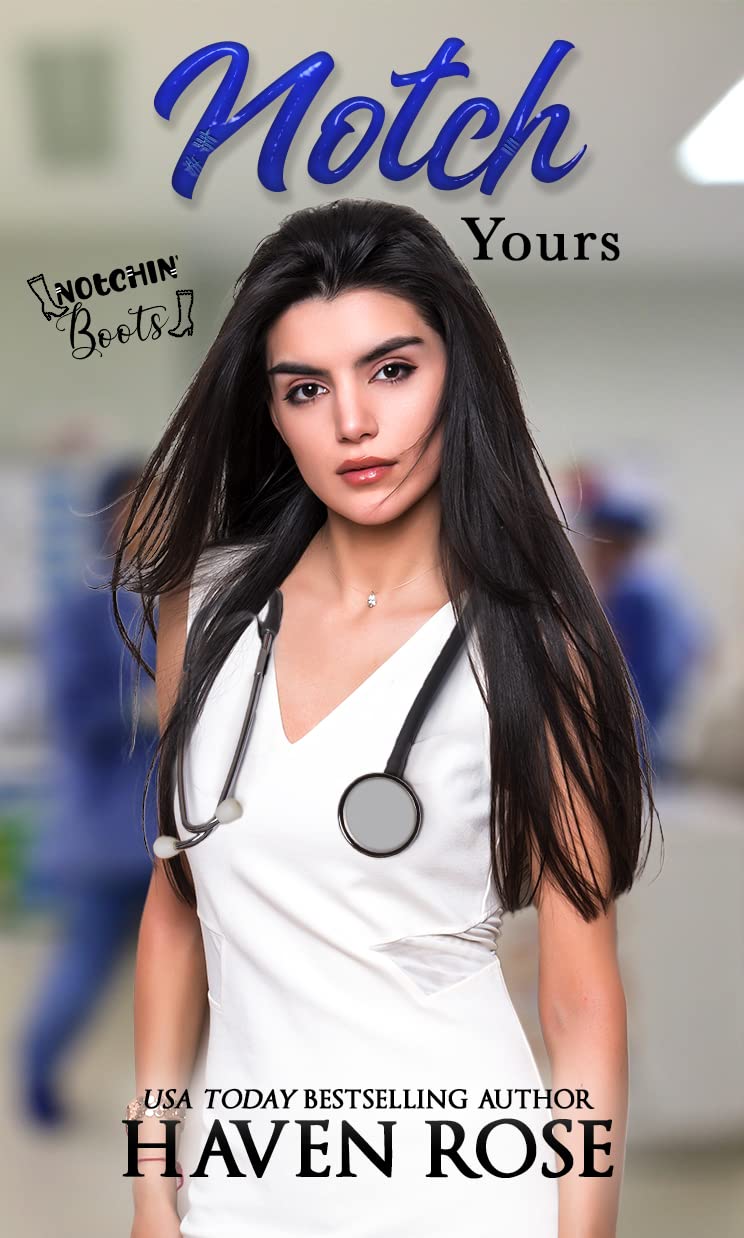 Notch Yours: Notchin' Boots Series by Haven Rose | Goodreads