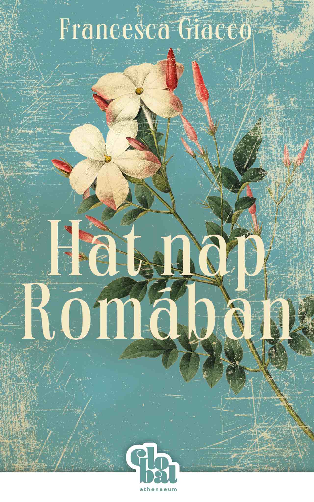 Hat nap Rómában by Francesca Giacco | Goodreads