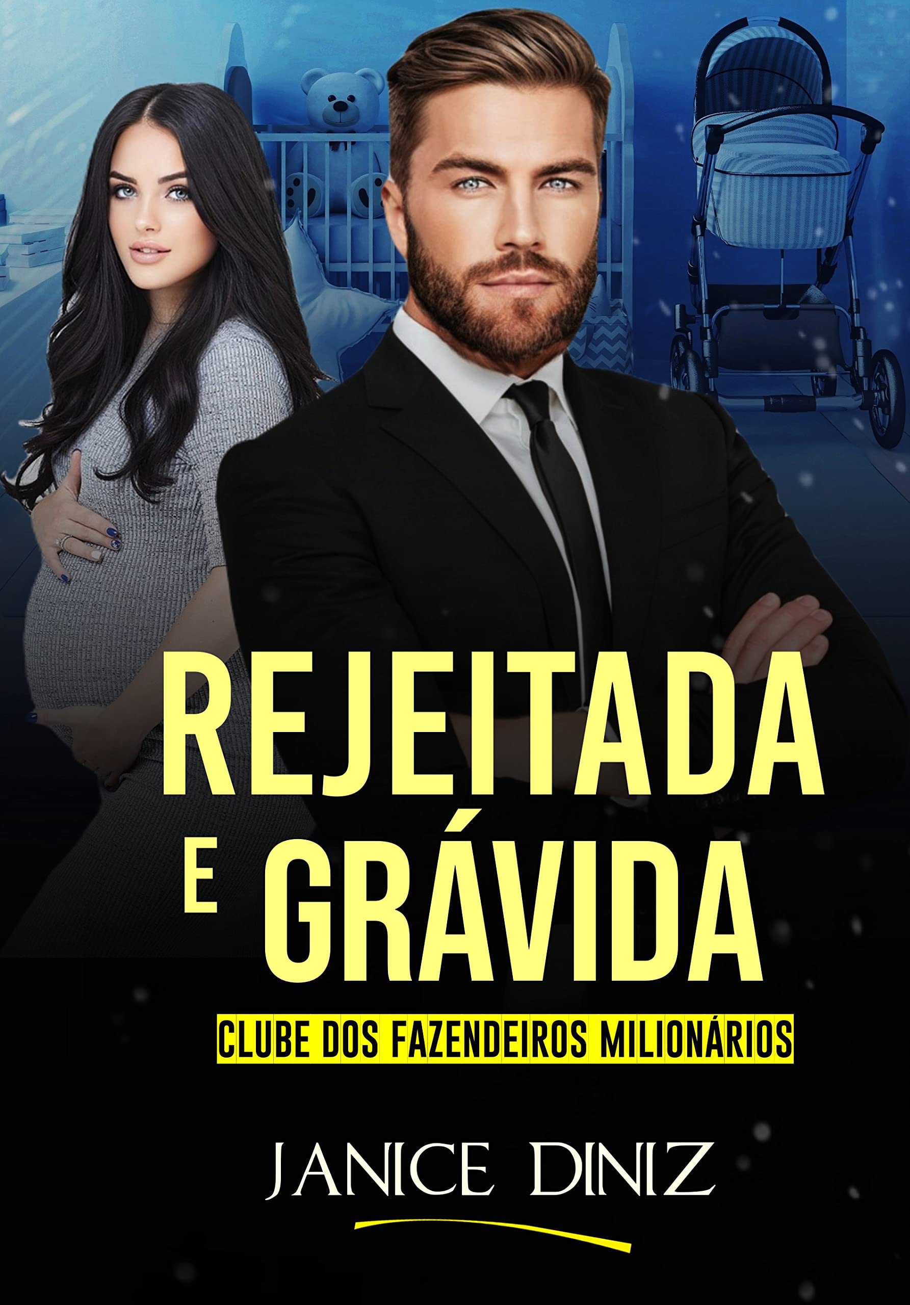 Rejeitada e Grávida (Clube dos Fazendeiros Milionários) by Janice Diniz | Goodreads