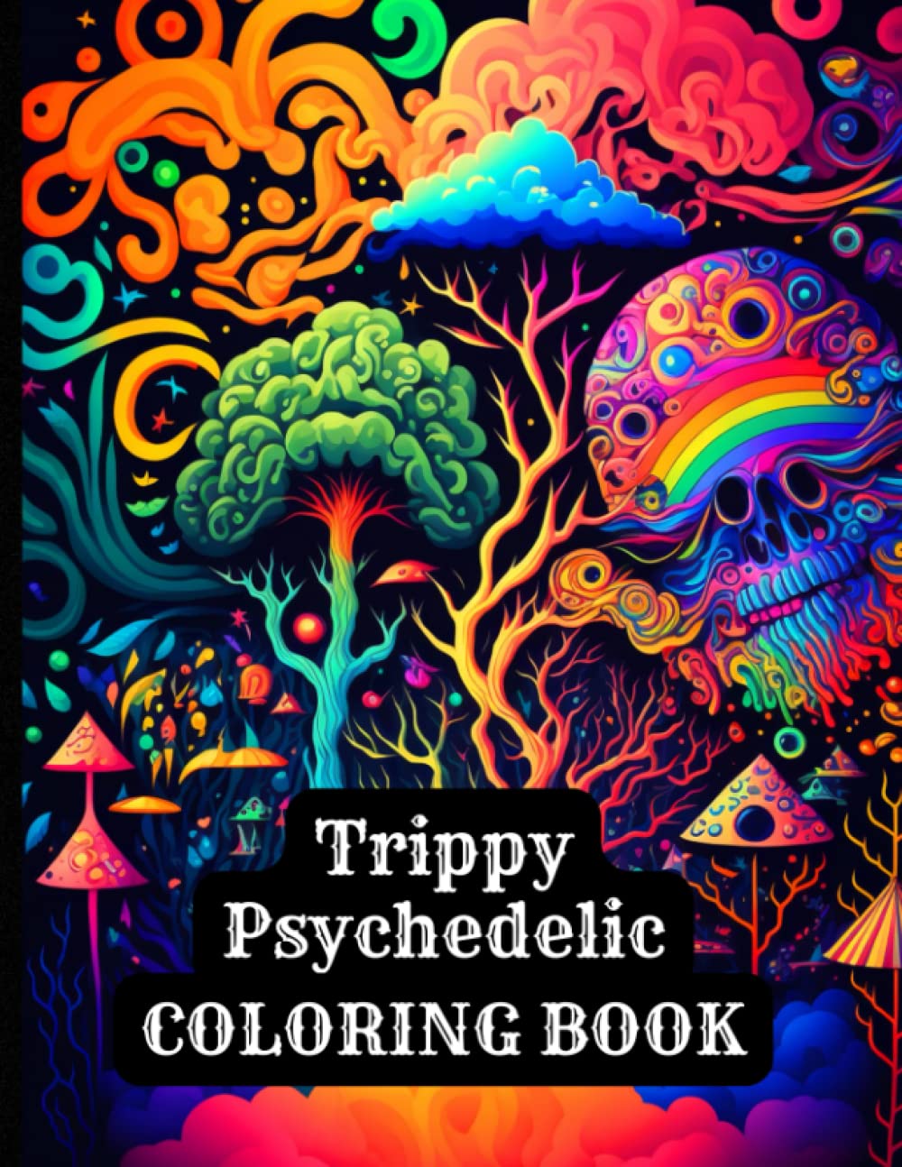 Trippy Psychedelic COLORING BOOK: Incredible and cool designs for ...