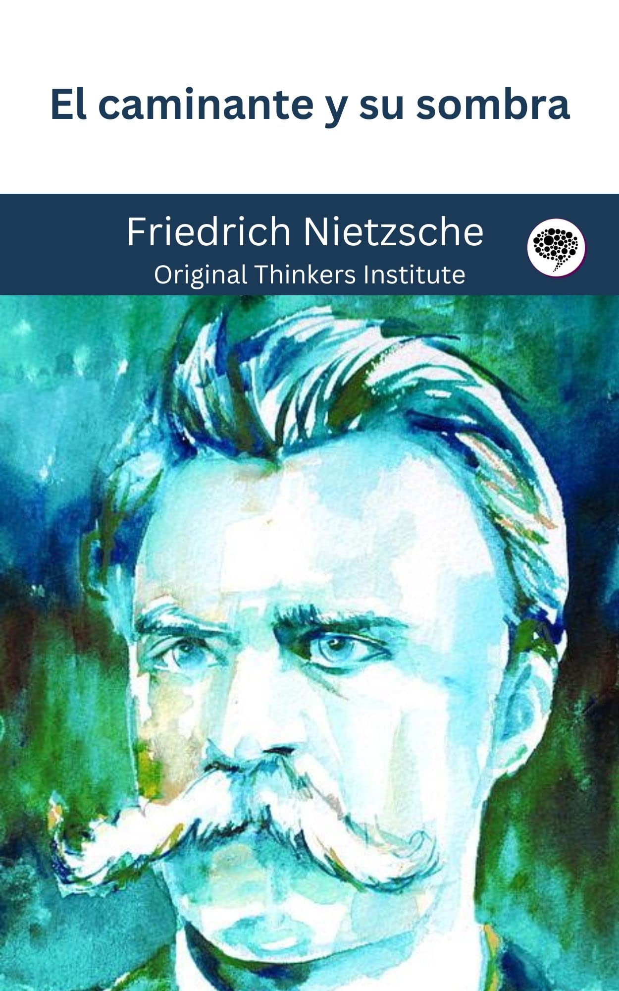 El caminante y su sombra (Spanish Edition) by Friedrich Nietzsche ...