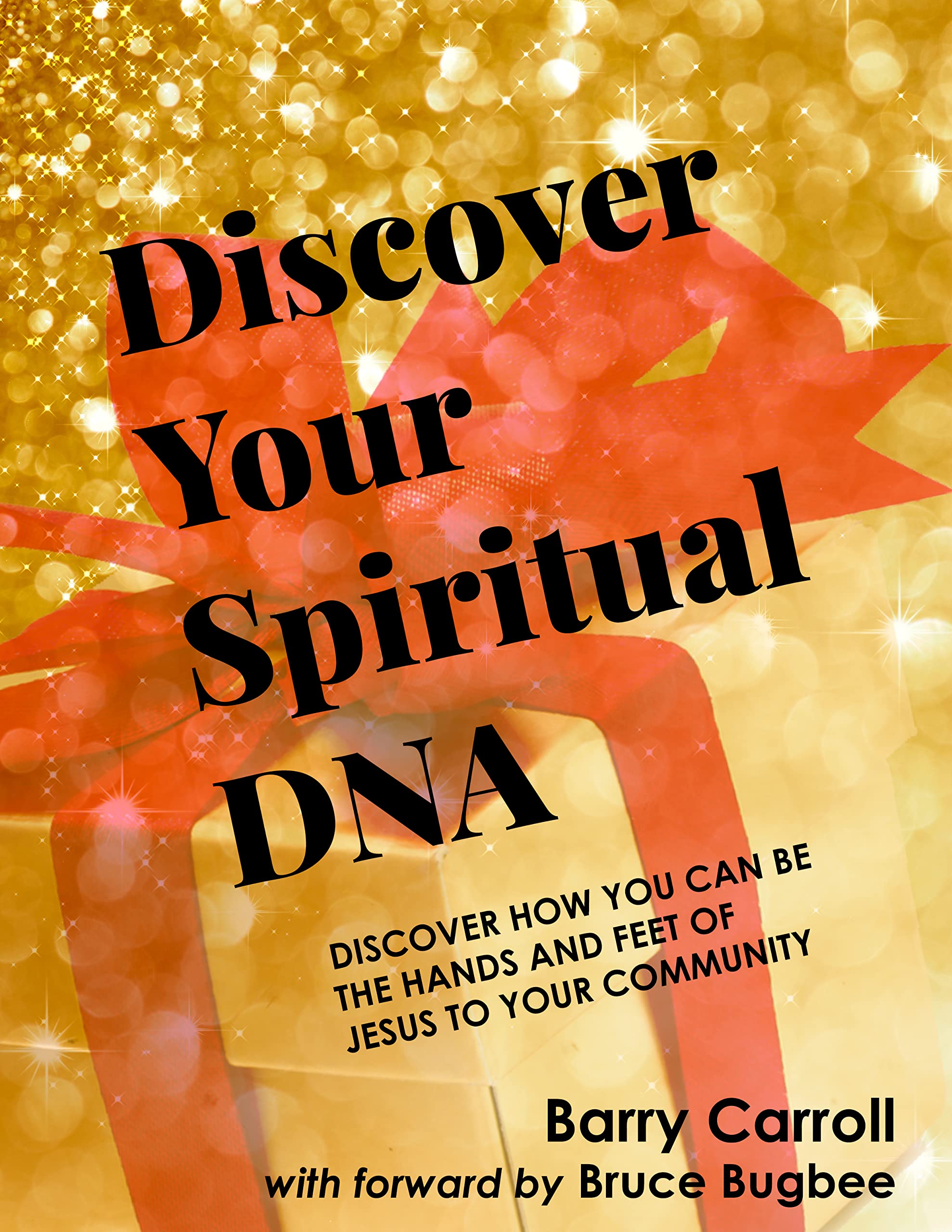 Discover Your Spiritual DNA: DISCOVER HOW YOU CAN BE THE HANDS AND FEET ...