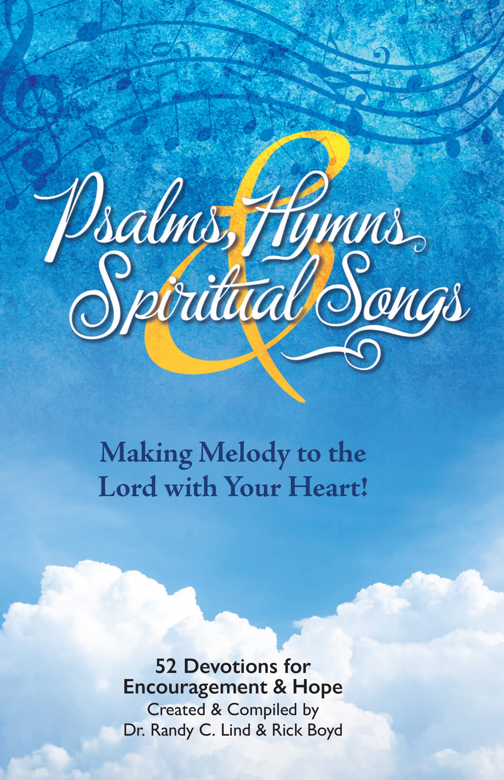 Psalms, Hymns & Spiritual Songs: Making Melody to the Lord with Your ...