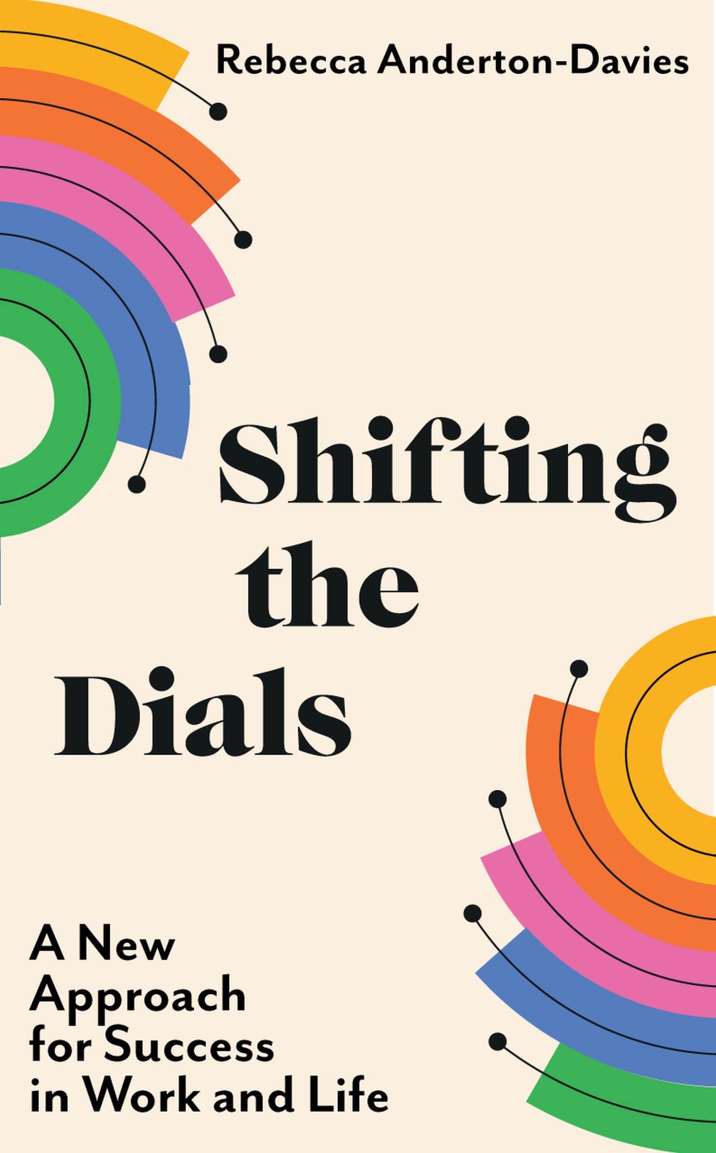 Shifting the Dials: A New Approach for Success in Work and Life by ...
