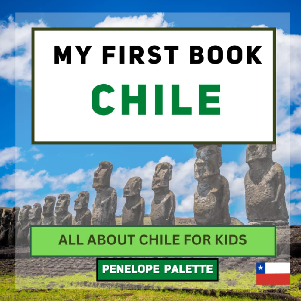 My First Book - Chile: All About Chile For Kids by Penelope Palette ...