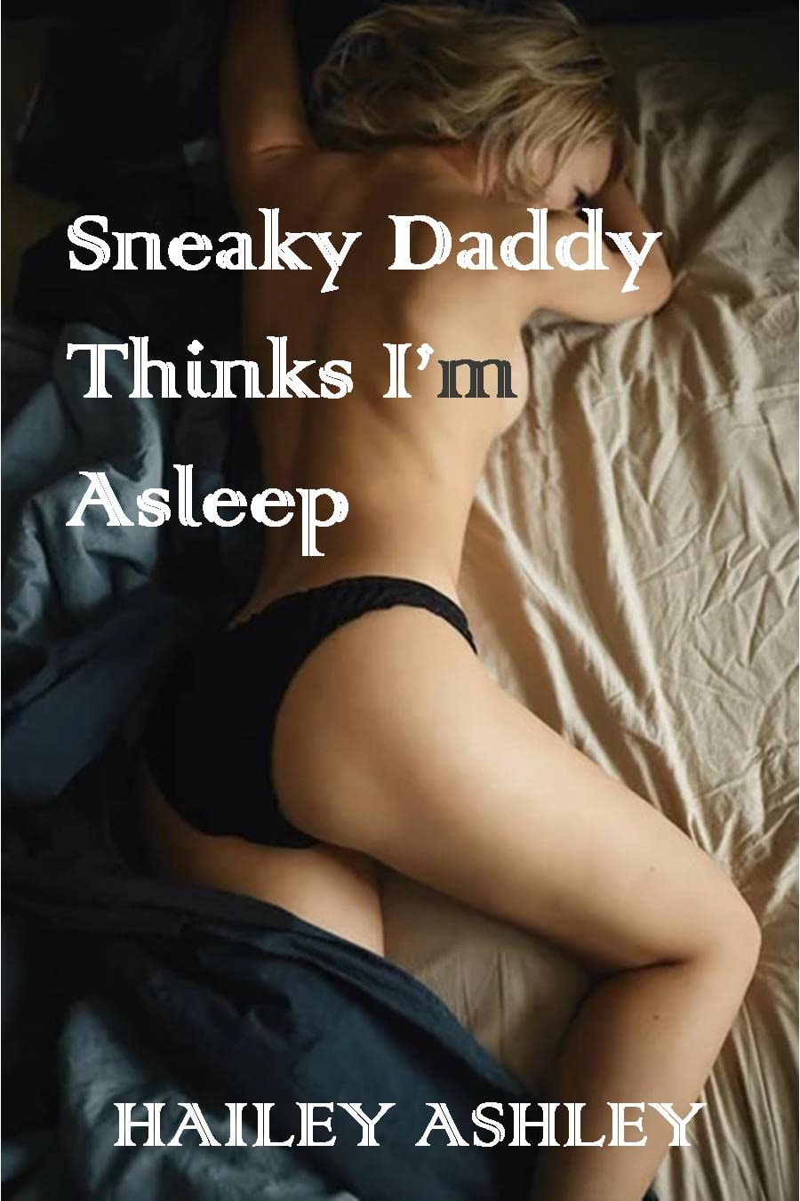 SNEAKY DADDY THINKS I'M ASLEEP: An Older Man Younger Woman (Nineteen) Man Of The House Forbidden ...