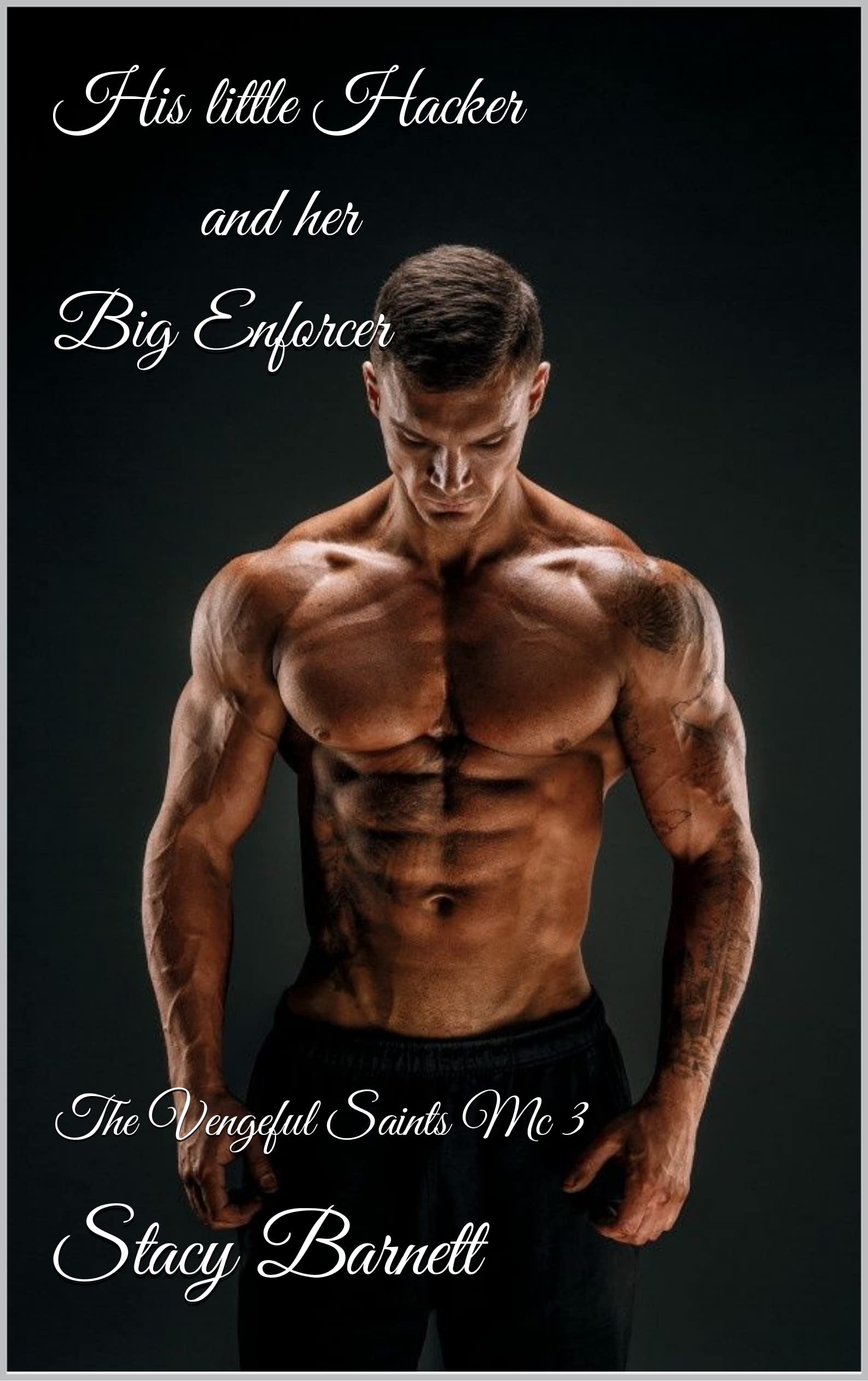 His little Hacker and her Big Enforcer: The Vengeful Saints Mc 3 by Stacy Barnett | Goodreads