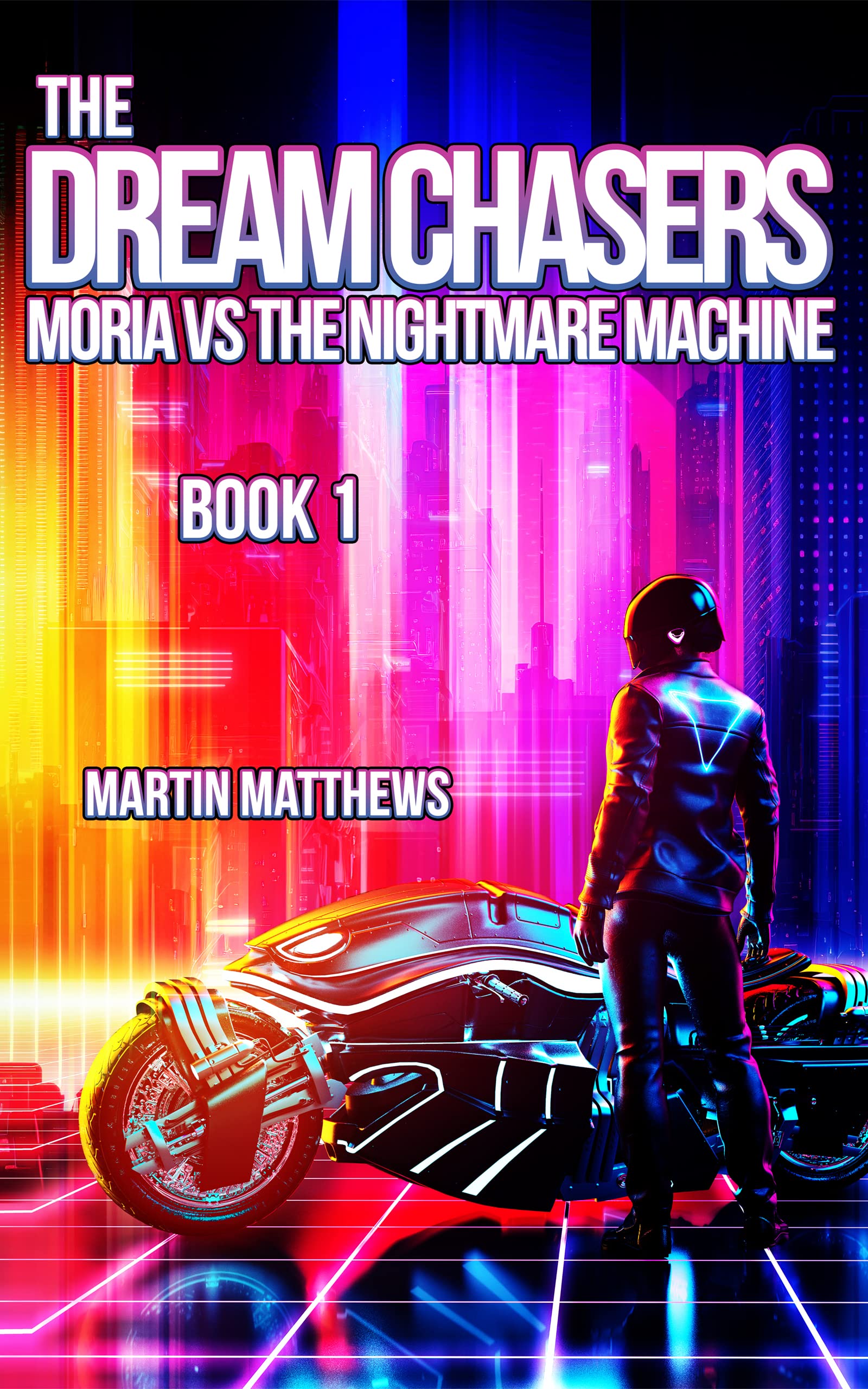 The Dream Chasers: Book 1: Moria Versus The Nightmare Machine by Martin ...