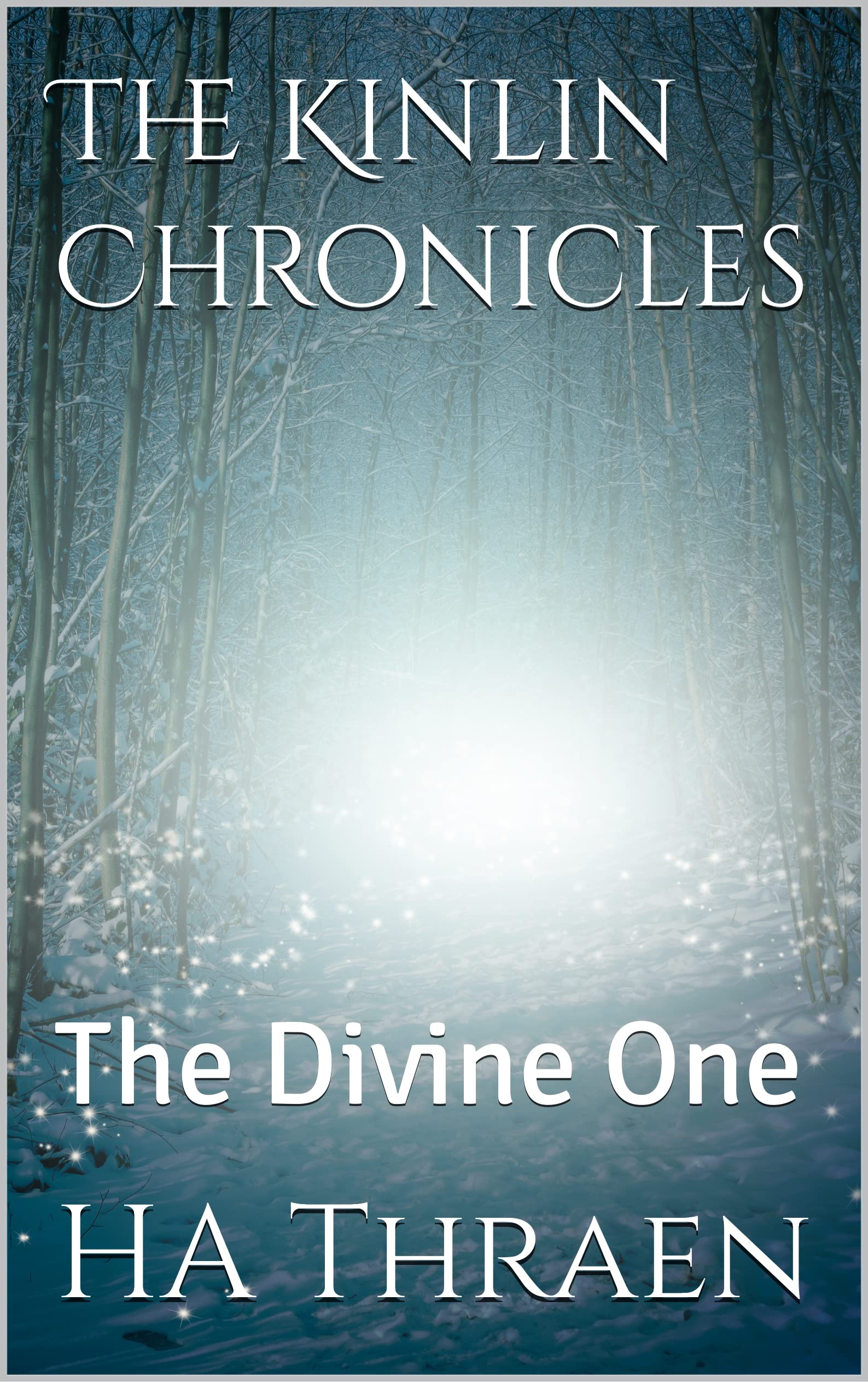 The Kinlin Chronicles: The Divine One by HA Thraen | Goodreads