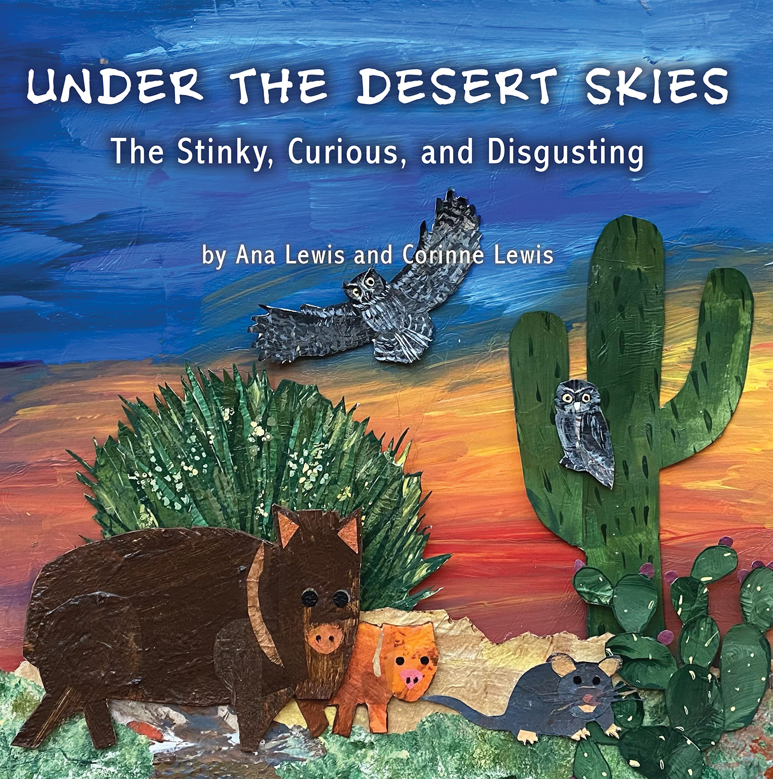 Under the Desert Skies: The Stinky, Curious, and Disgusting by Ana ...