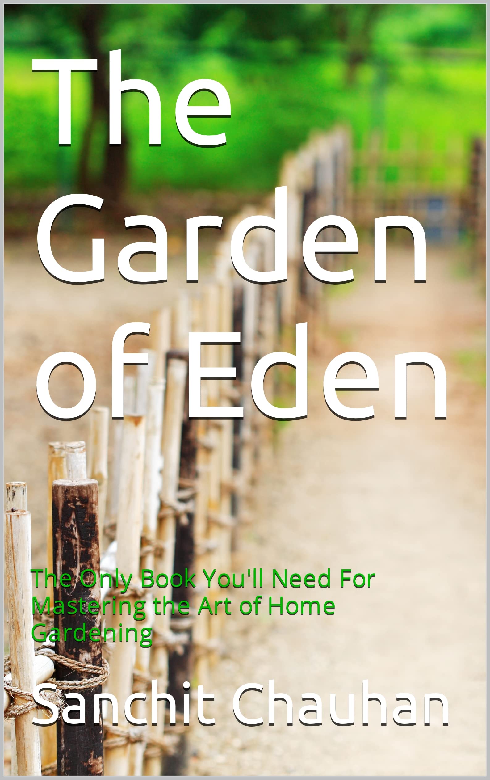 The Garden of Eden: The Only Book You'll Need For Mastering the Art of ...