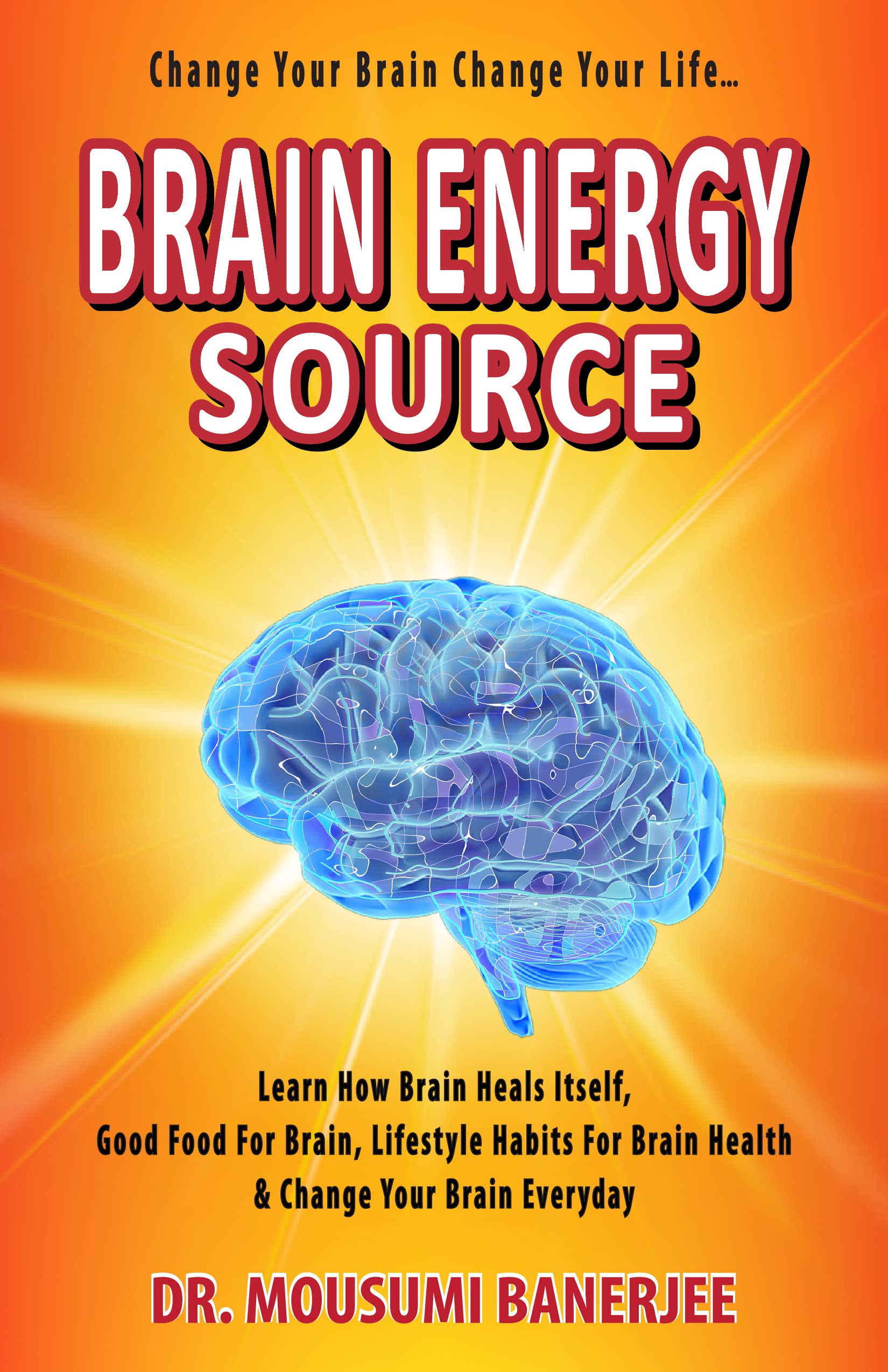 Brain Energy Source : Learn How Brain Heals Itself, Good Food For The ...