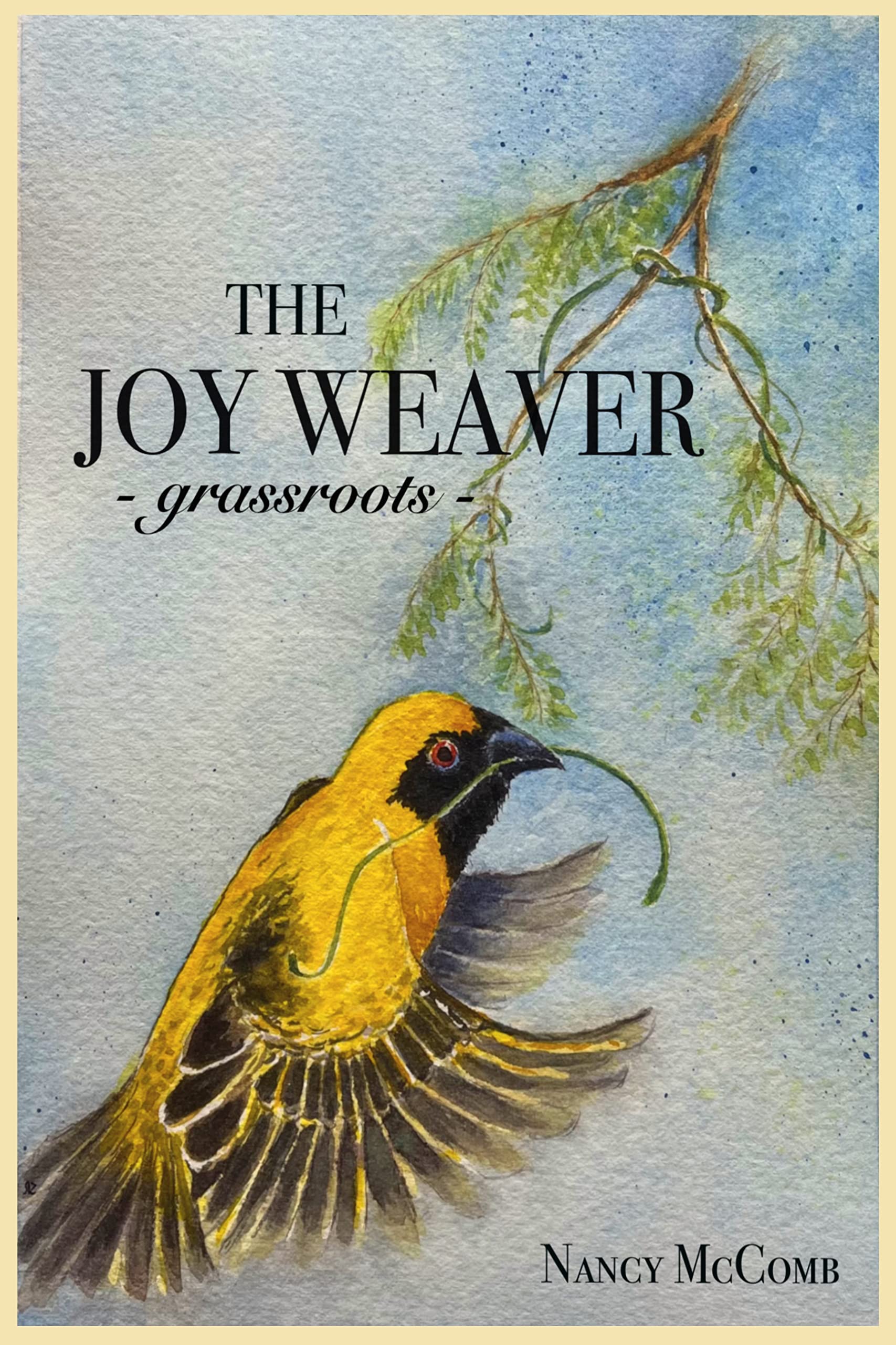 The Joy Weaver : grassroots by Nancy McComb | Goodreads