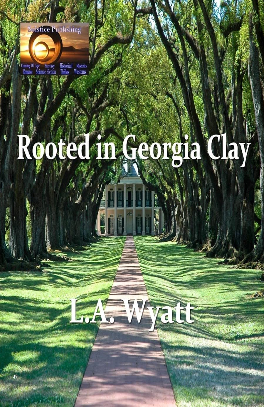 Rooted In Georgia Clay by L.A. Wyatt | Goodreads