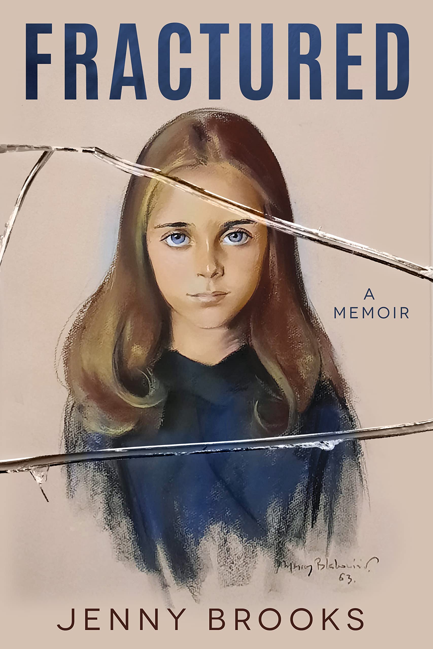 FRACTURED: A MEMOIR by Jenny Brooks | Goodreads