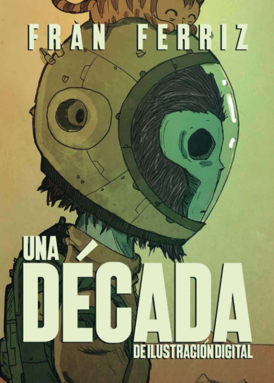 Una década de ilustración digital by Fran Ferriz | Goodreads