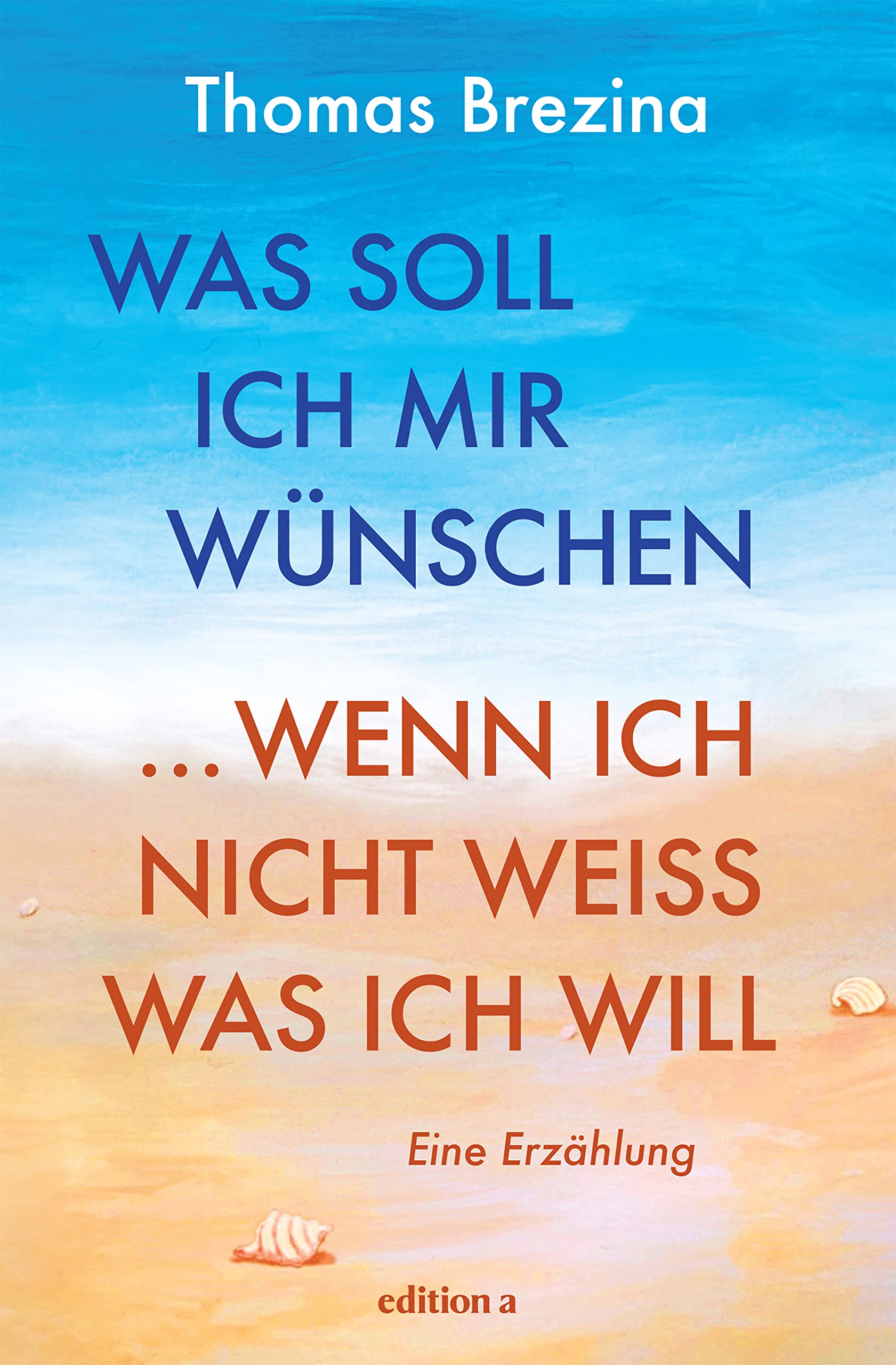 Was soll ich mir wünschen, wenn ich nicht weiß, was ich will by Thomas ...