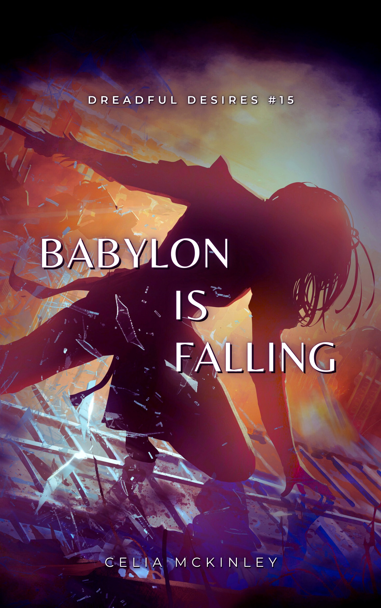 Babylon is Falling (Dreadful Desires, #15) by Celia McKinley | Goodreads