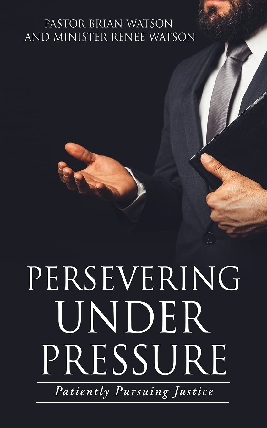 Persevering Under Pressure: Patiently Pursuing Justice by Pastor Brian ...