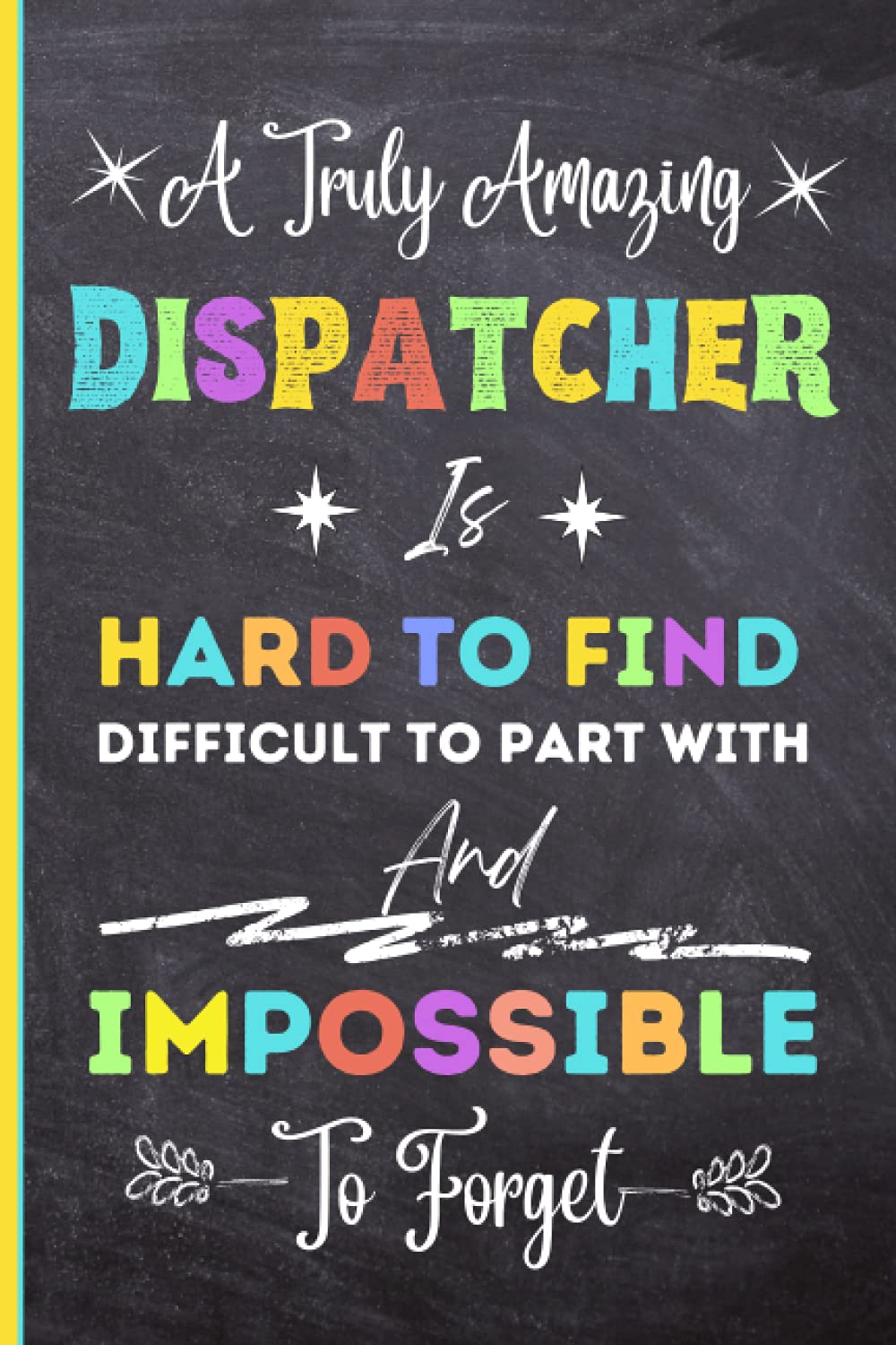Dispatcher Gift: Blank Lined Inspirational Notebook Journal a Funny and ...