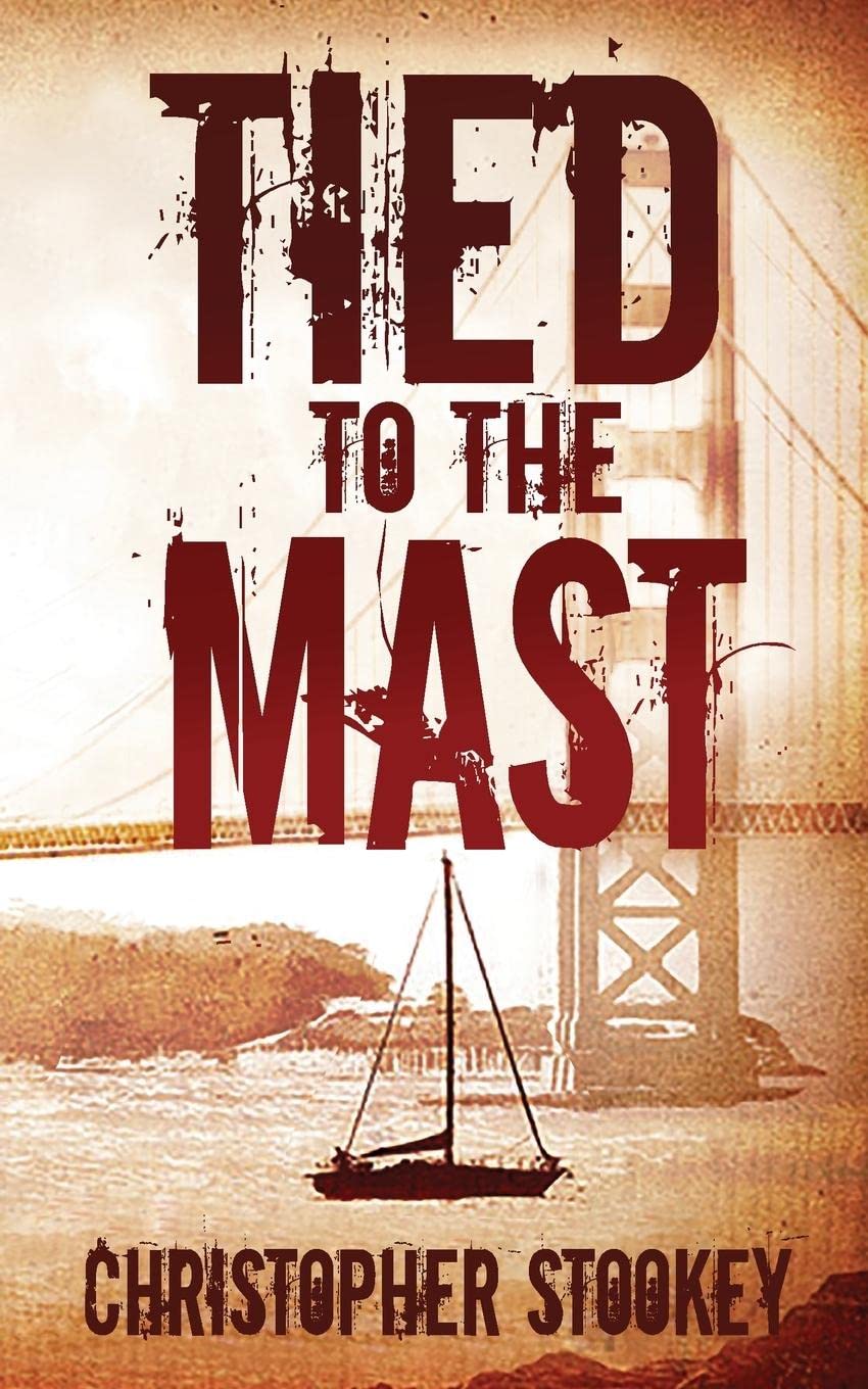 Tied to the Mast by Christopher Stookey | Goodreads