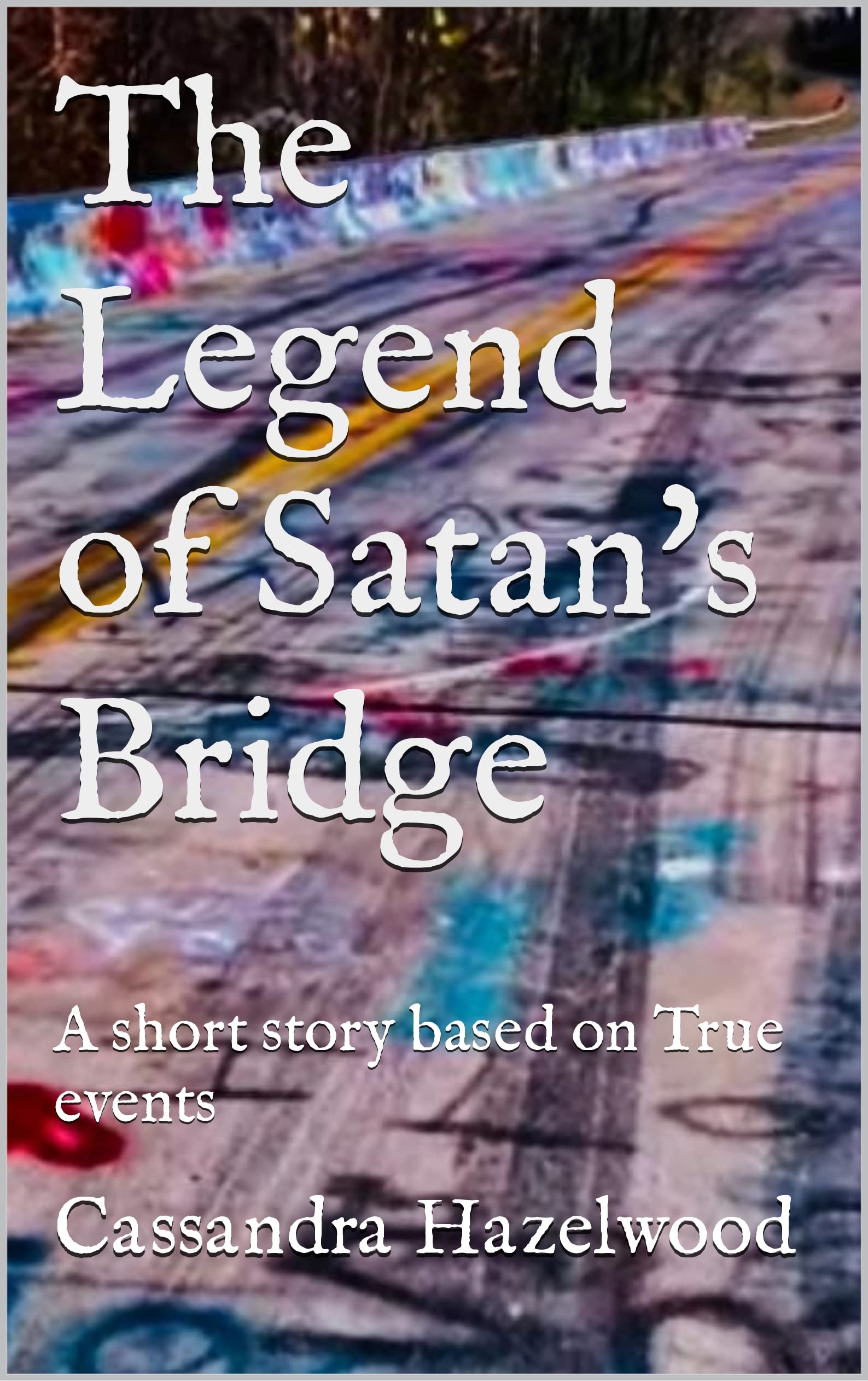The Legend of Satan's Bridge: A short story based on true events by ...