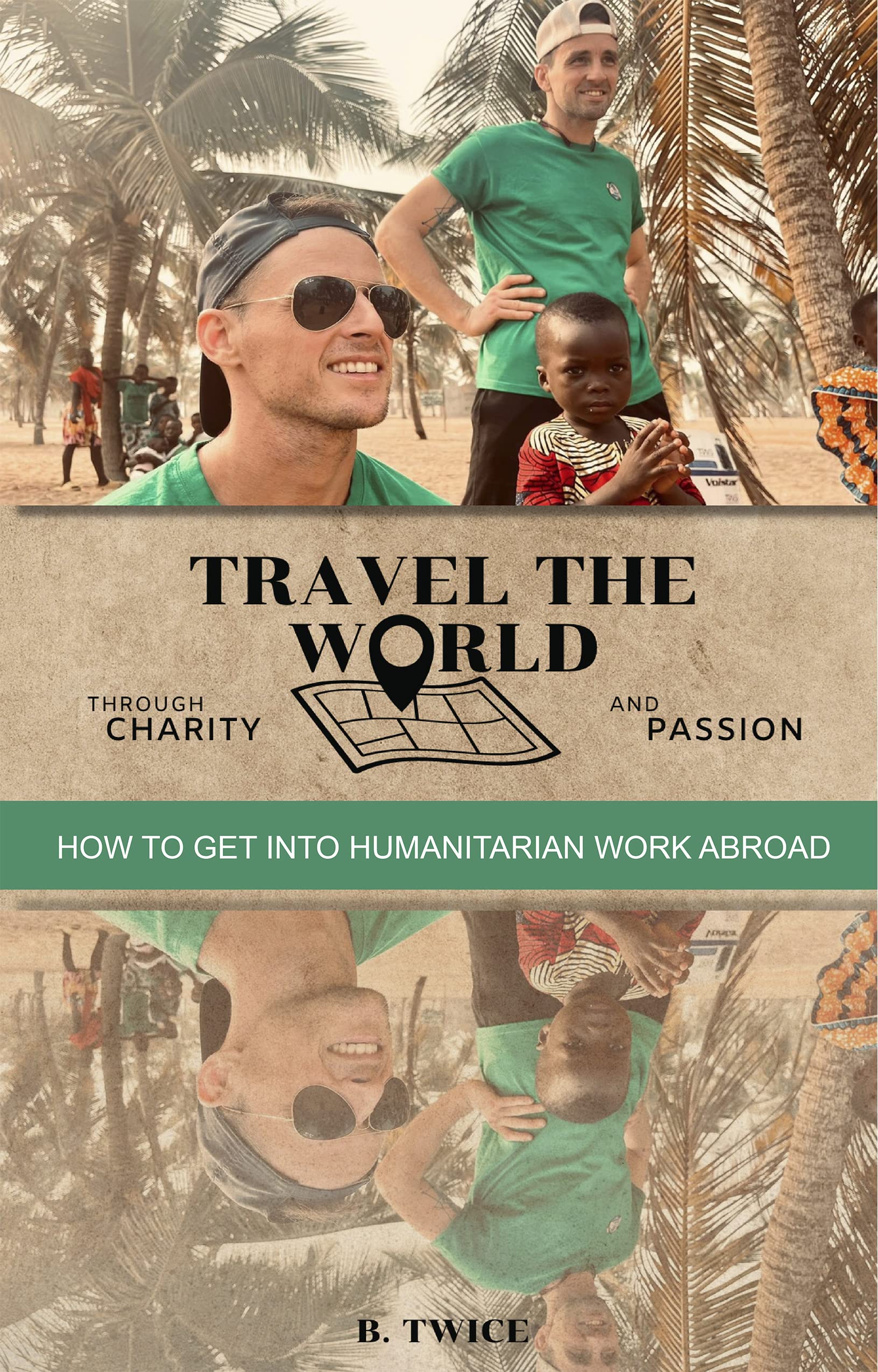 TRAVEL THE WORLD through charity and passion: How to get into ...