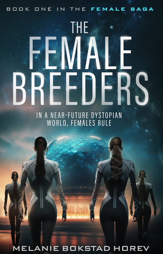 The Female Breeders (The Female Saga, #1) by Melanie Bokstad Horev ...