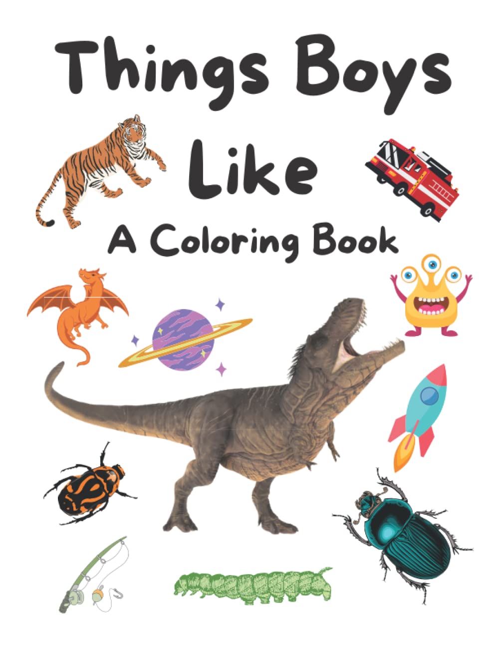 Things Boys Like A Coloring Book: Boy themed coloring book, ideal for ...