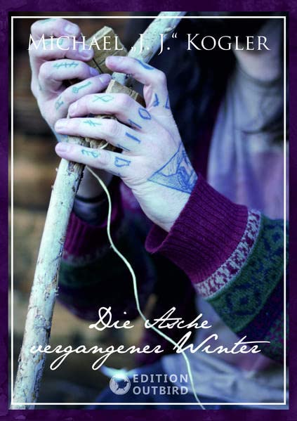 Die Asche vergangener Winter by Michael J. J. Kogler | Goodreads