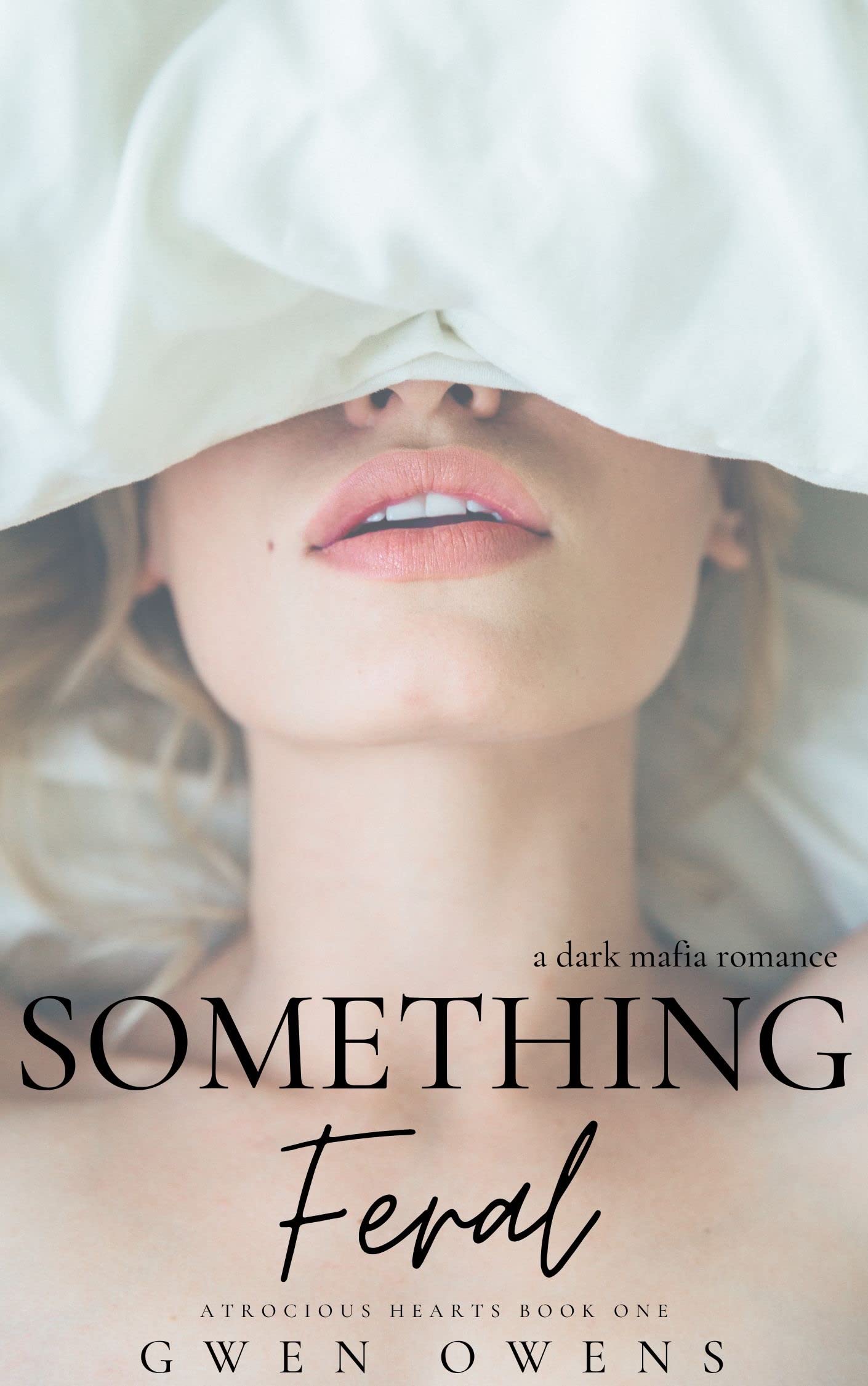 Something Feral (Atrocious Hearts Book 1) by Gwen Owens | Goodreads