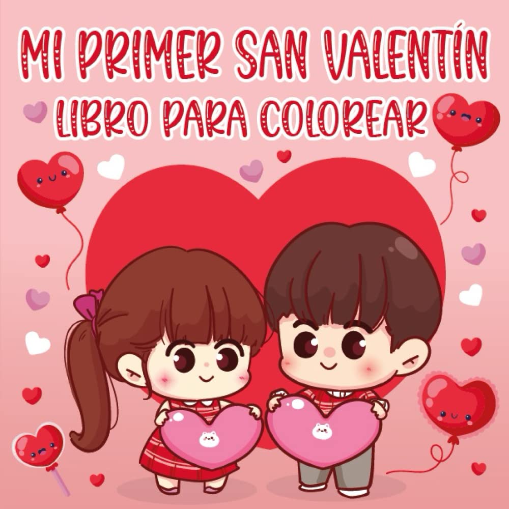 Mi Primer San Valentín Libro Para Colorear: Un Lindo Y Asombroso Regalo ...