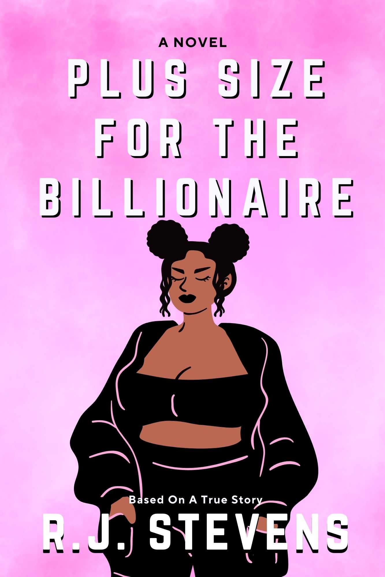 Plus Size For The Billionaire by R.J. Stevens | Goodreads