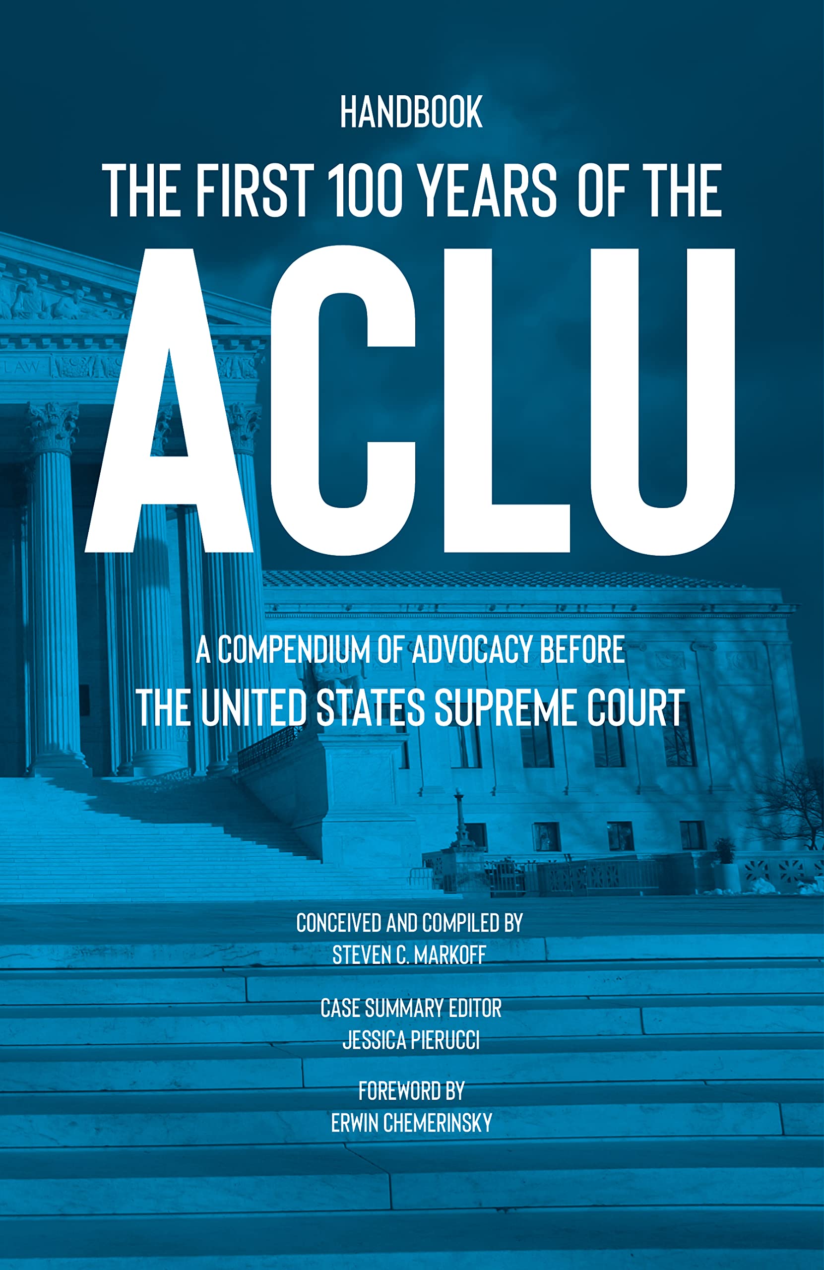 The First 100 Years of the ACLU: A Compendium of Advocacy Before the ...