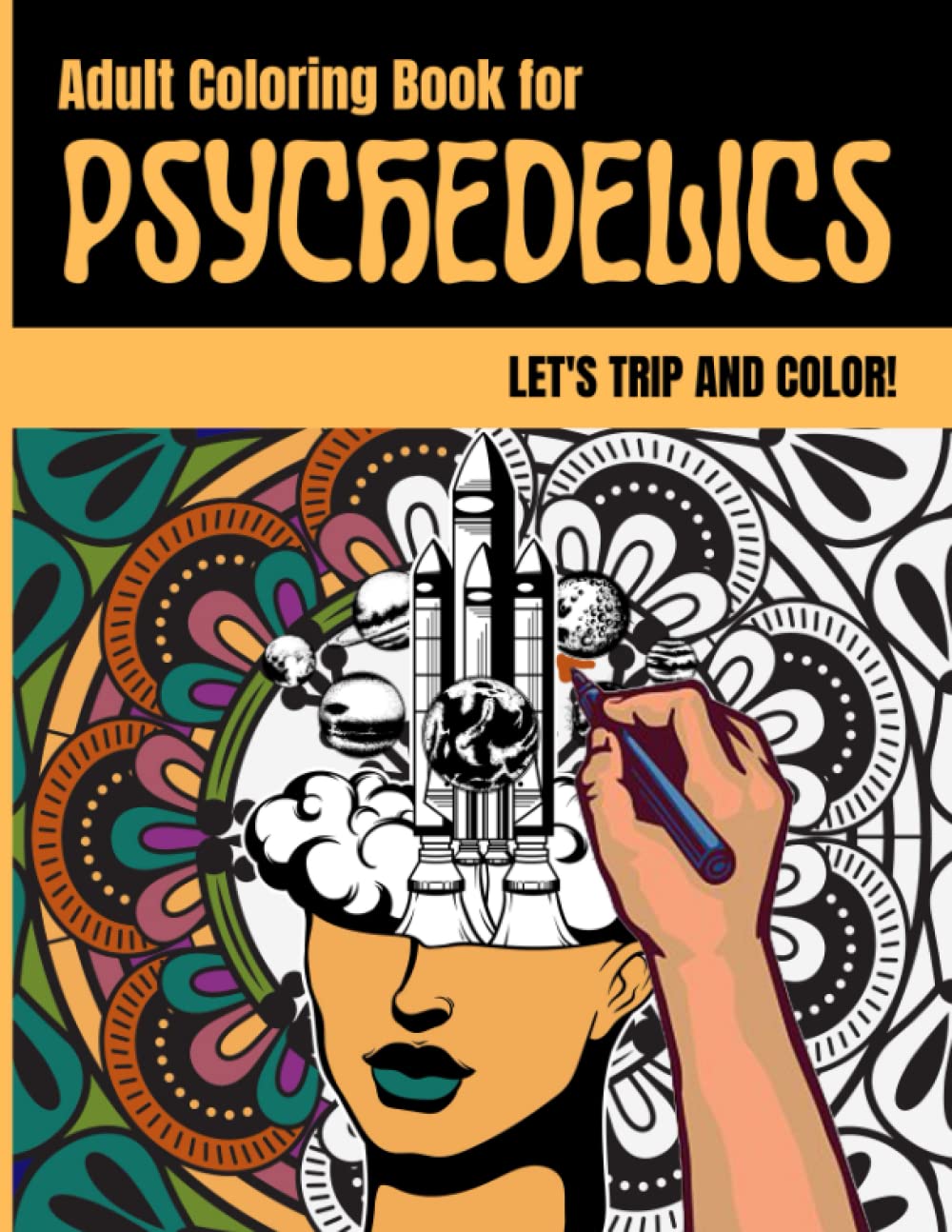 Adult Coloring Book for Psychedelics: Let's Trip and Color, Ultimate ...