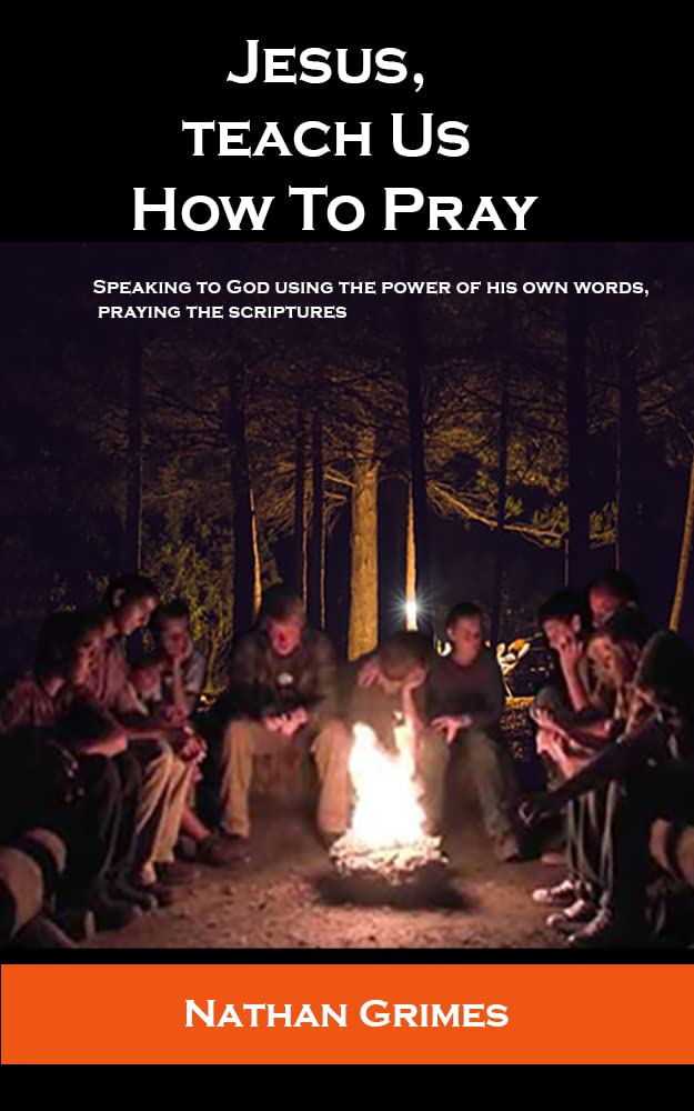 Jesus, Teach Us How to Pray: Speaking to God using the power of his own ...