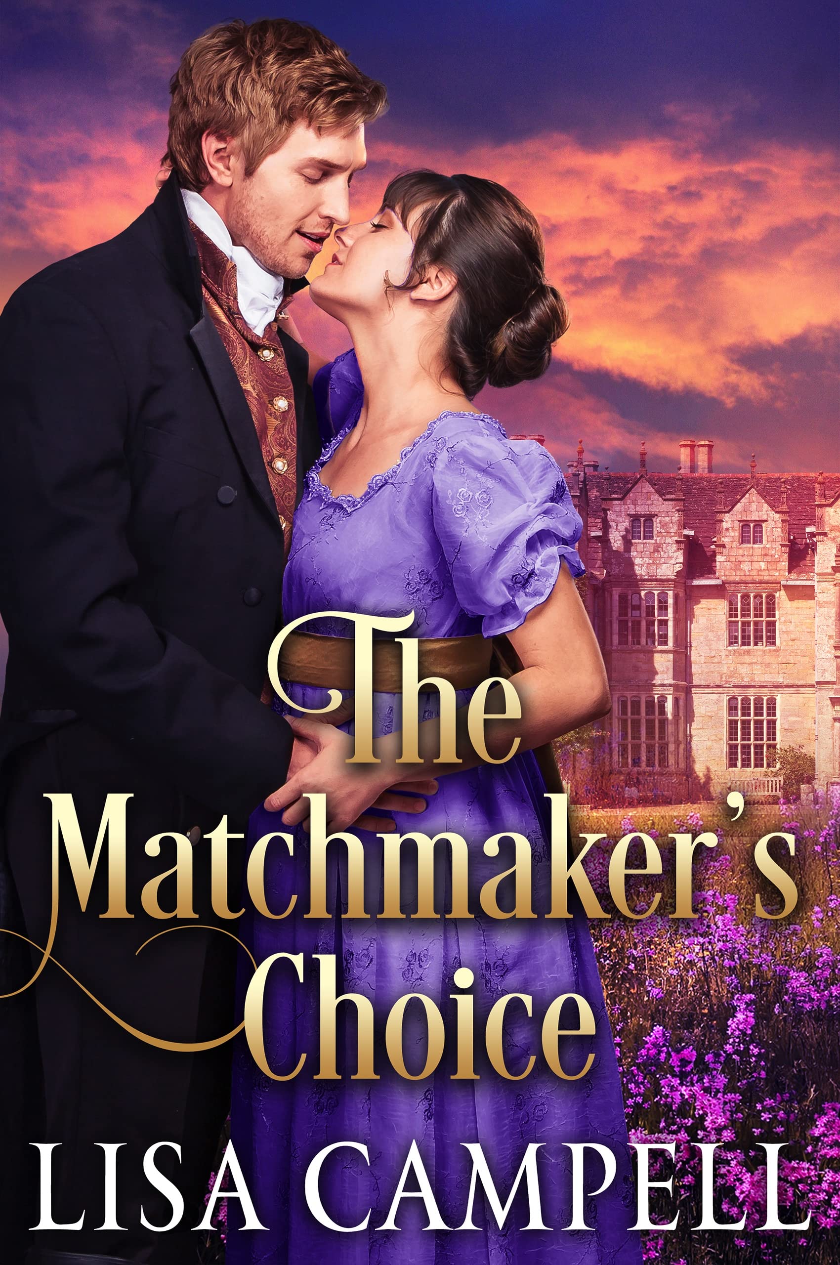 The Matchmaker's Choice : Historical Regency Romance by Lisa Campell | Goodreads