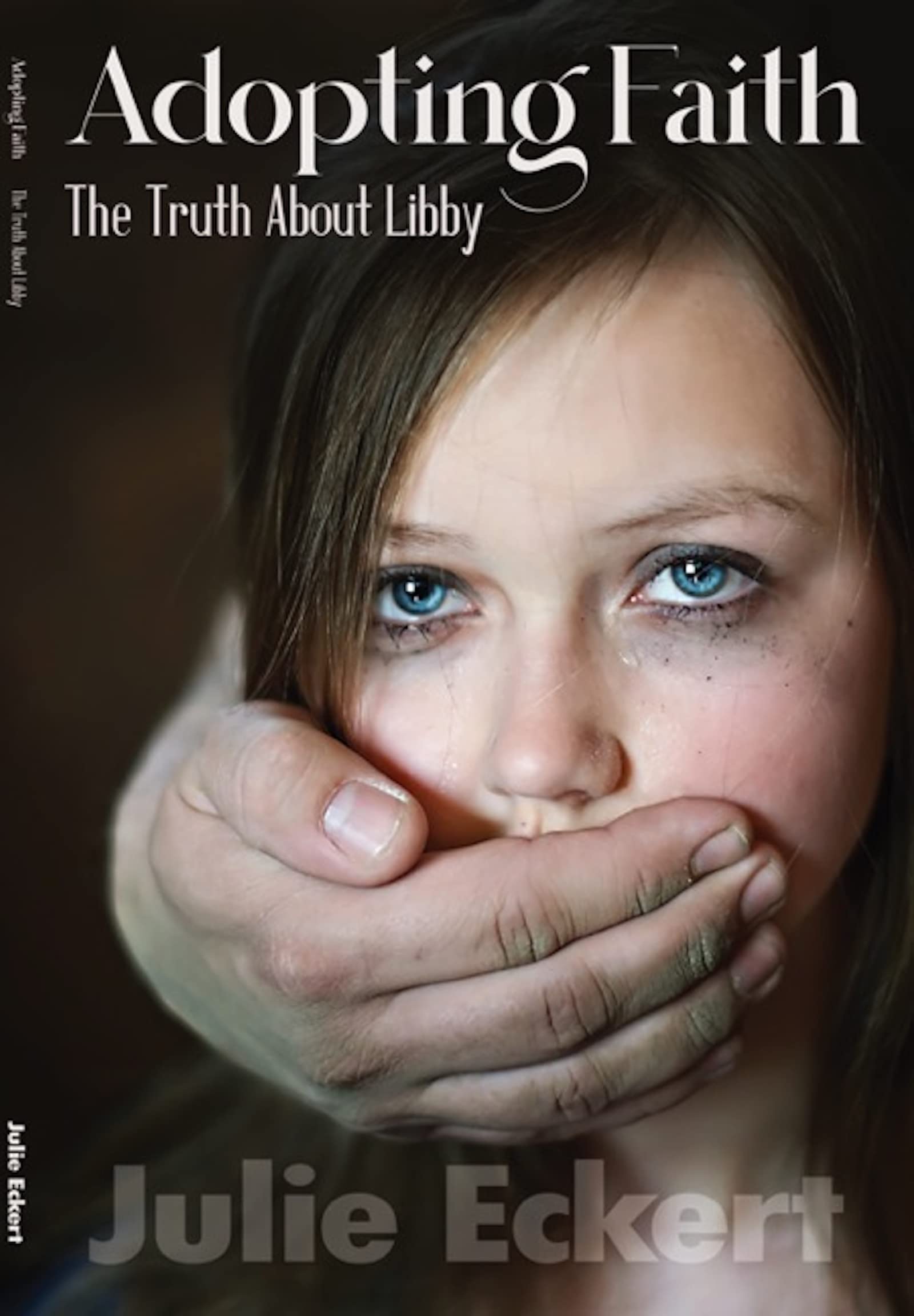 Adopting Faith: The Truth About Libby by Julie Eckert | Goodreads