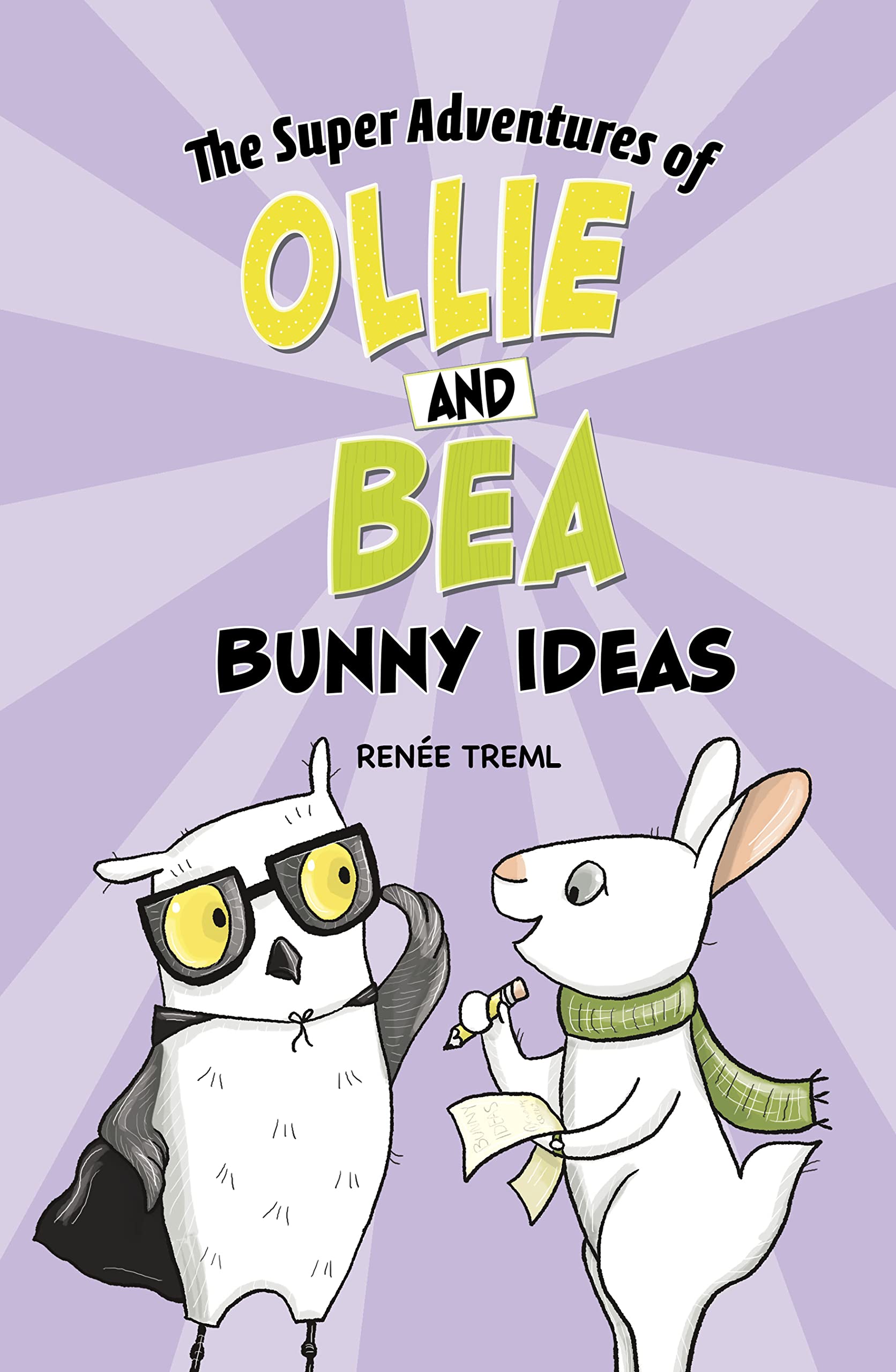 Bunny Ideas (Super Adventures of Ollie and Bea) by Renee Treml | Goodreads