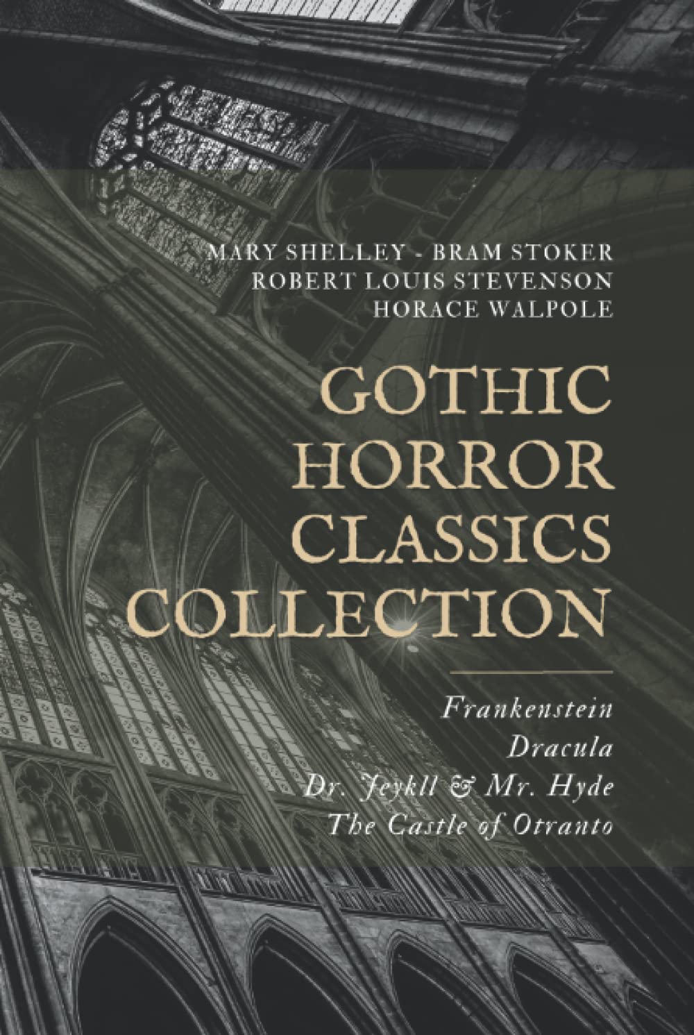 Gothic Horror Classics Collection: Frankenstein, Dracula, Dr. Jekyll ...