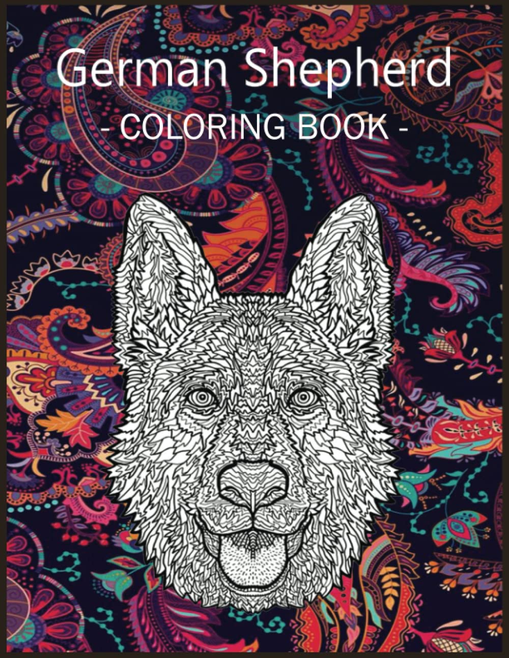 German Shepherd Coloring Book: 110 Amazing German Shepherd Coloring ...