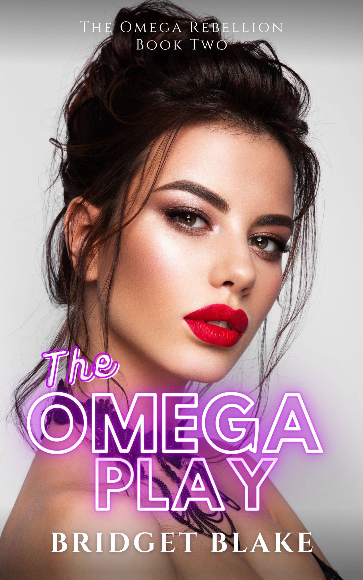 The Omega Play (The Omega Rebellion, #2) by Bridget Blake | Goodreads