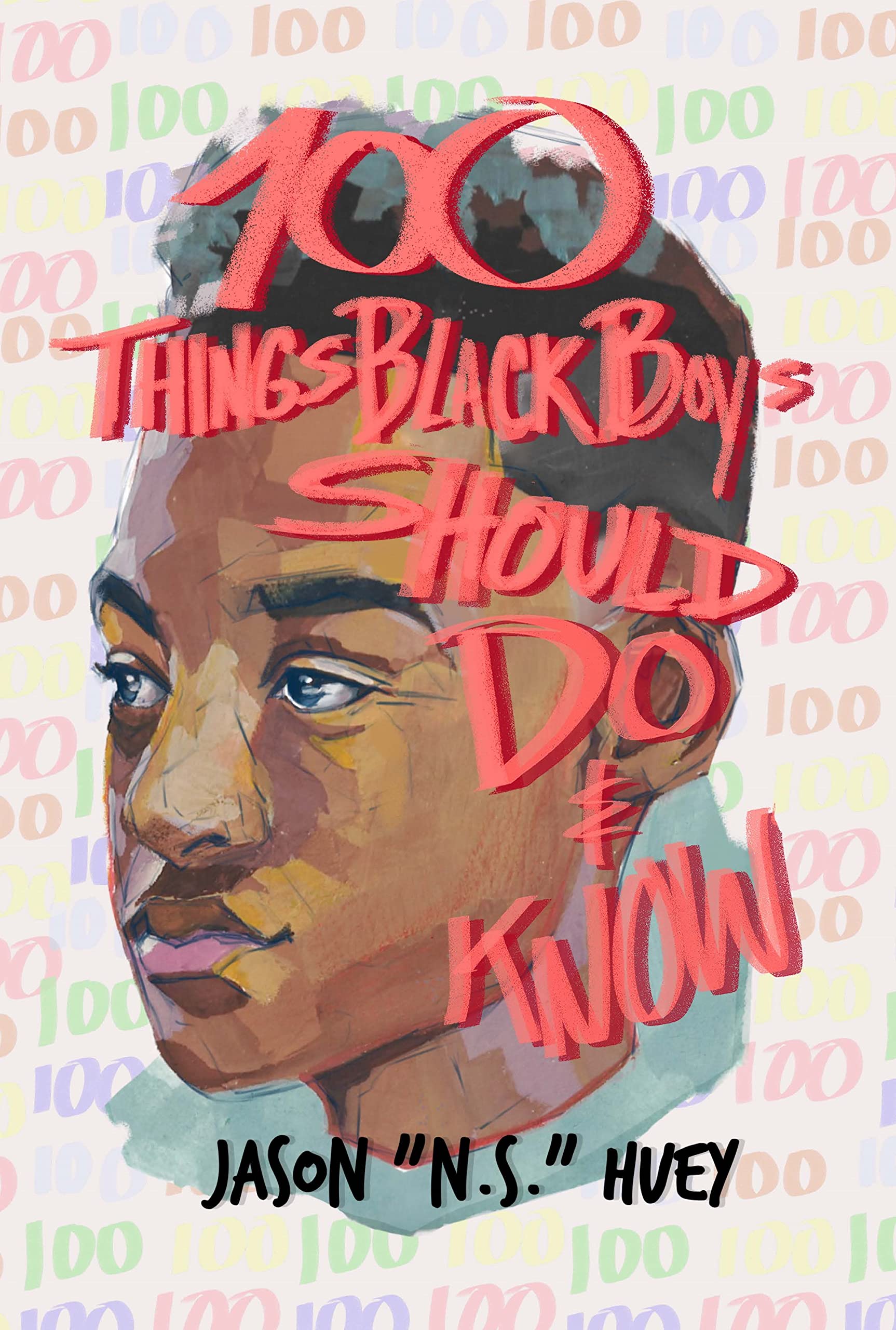 100 Things Black Boys Should Do and Know by Jason "N.S." Huey | Goodreads
