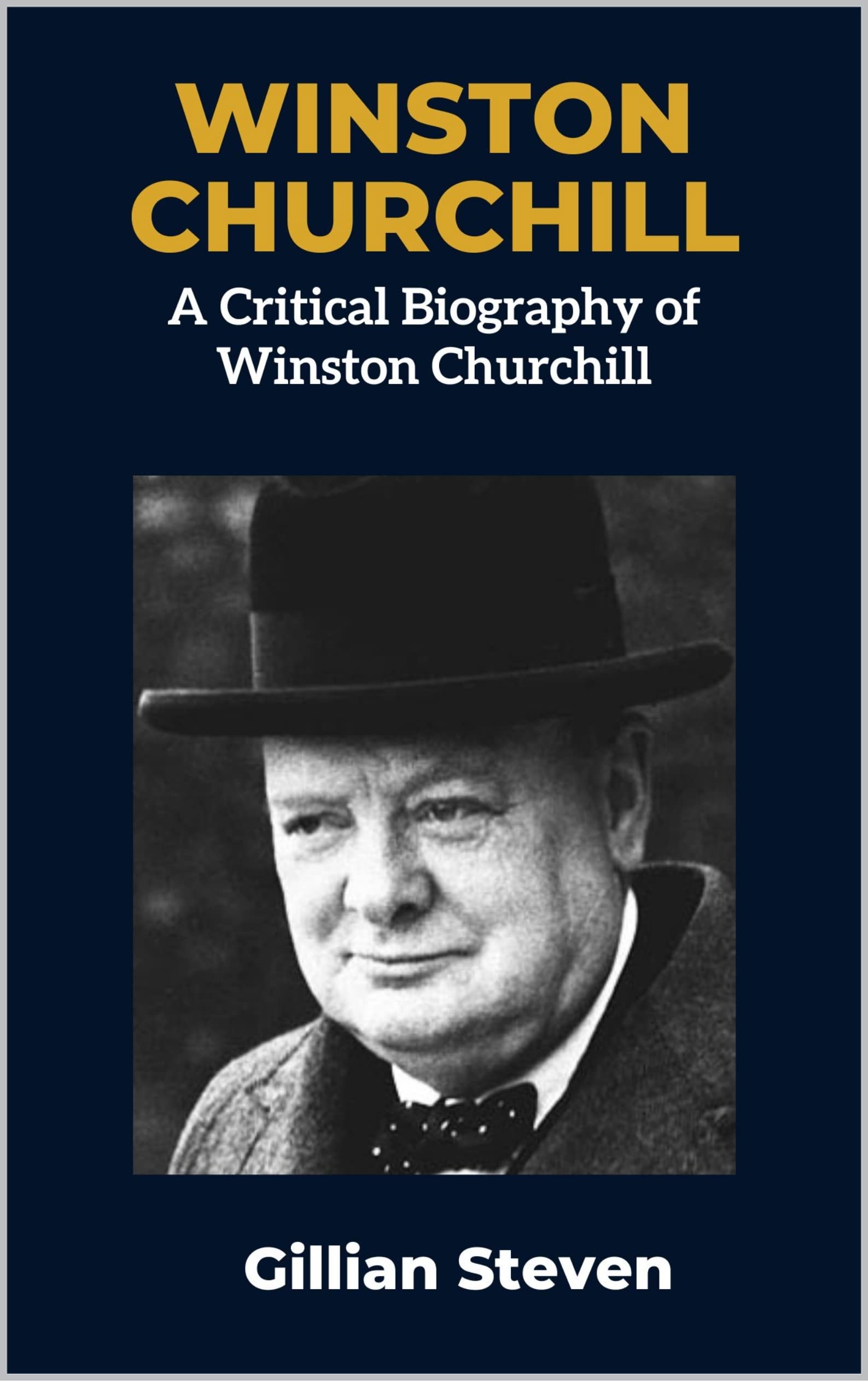 WINSTON CHURCHILL: A CRITICAL BIOGRAPHY OF WINSTON CHURCHILL by Gillian ...