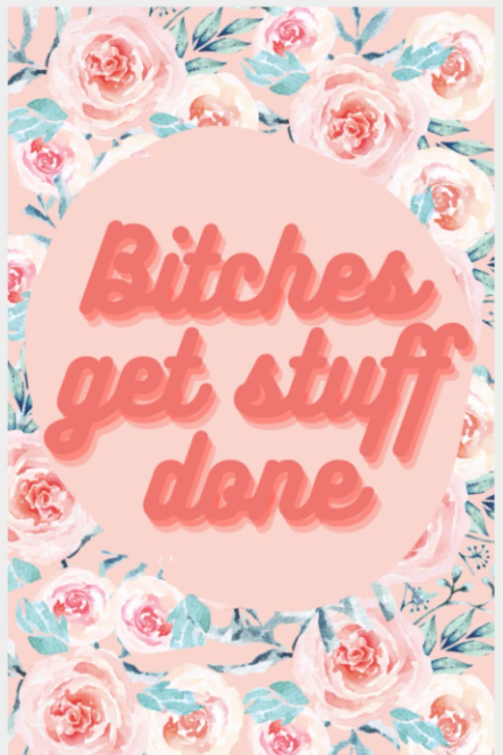 Bitches Get Stuff Done by Alex Wheeler | Goodreads