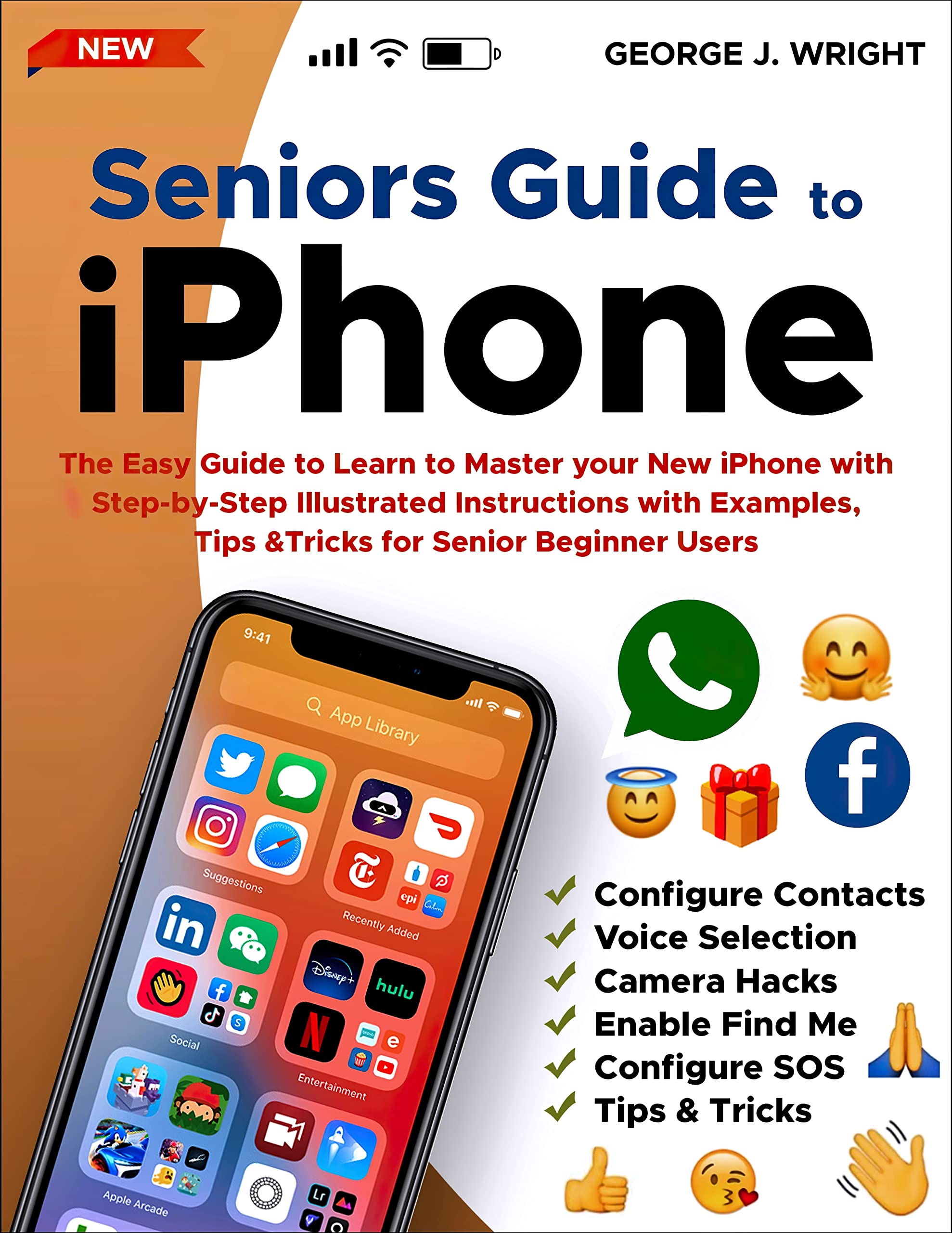 Seniors Guide to iPhone: The Easy Guide to Learn to Master your New ...