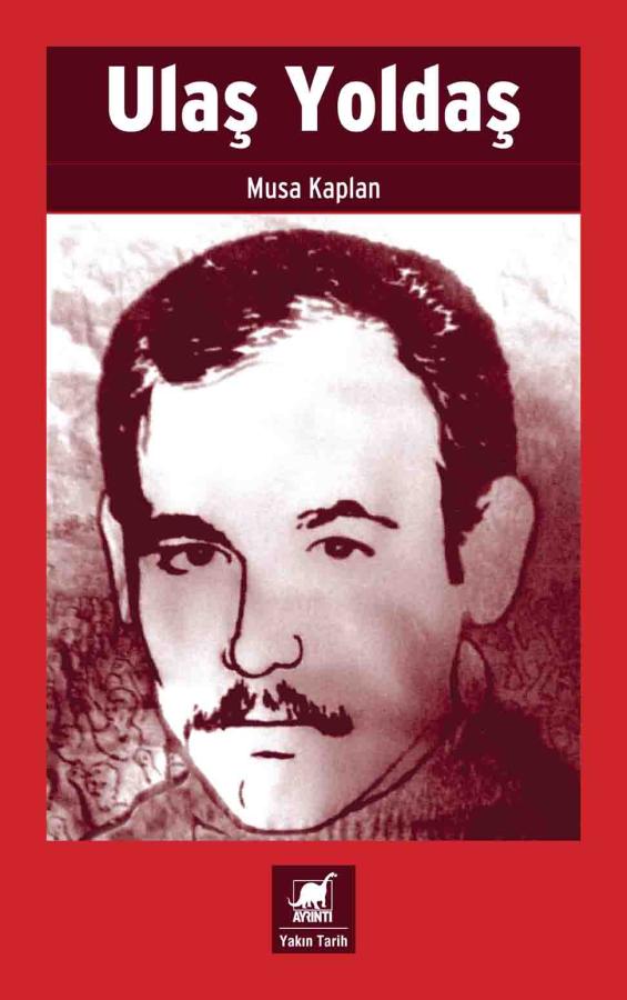 Ulaş Yoldaş by Musa Kaplan | Goodreads
