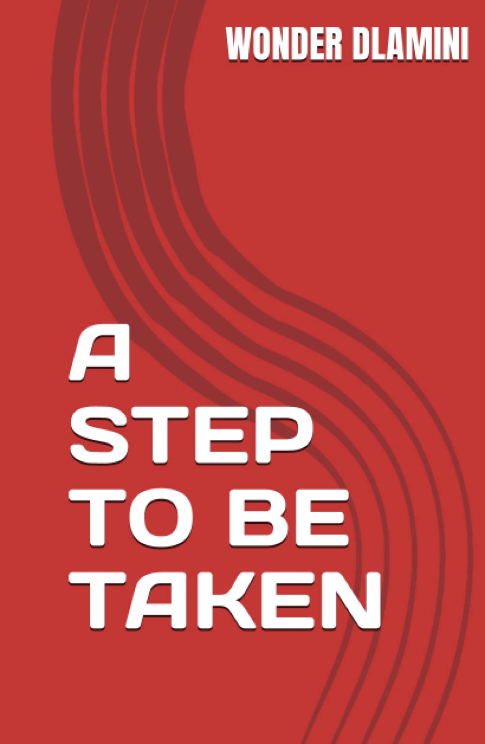 A STEP TO BE TAKEN by WONDER NATHI DLAMINI | Goodreads
